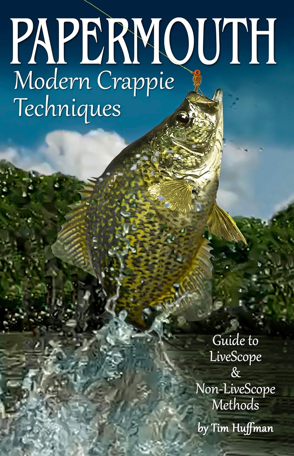 Amazon.com: Papermouth: Modern Crappie Techniques eBook : Huffman, Tim ...