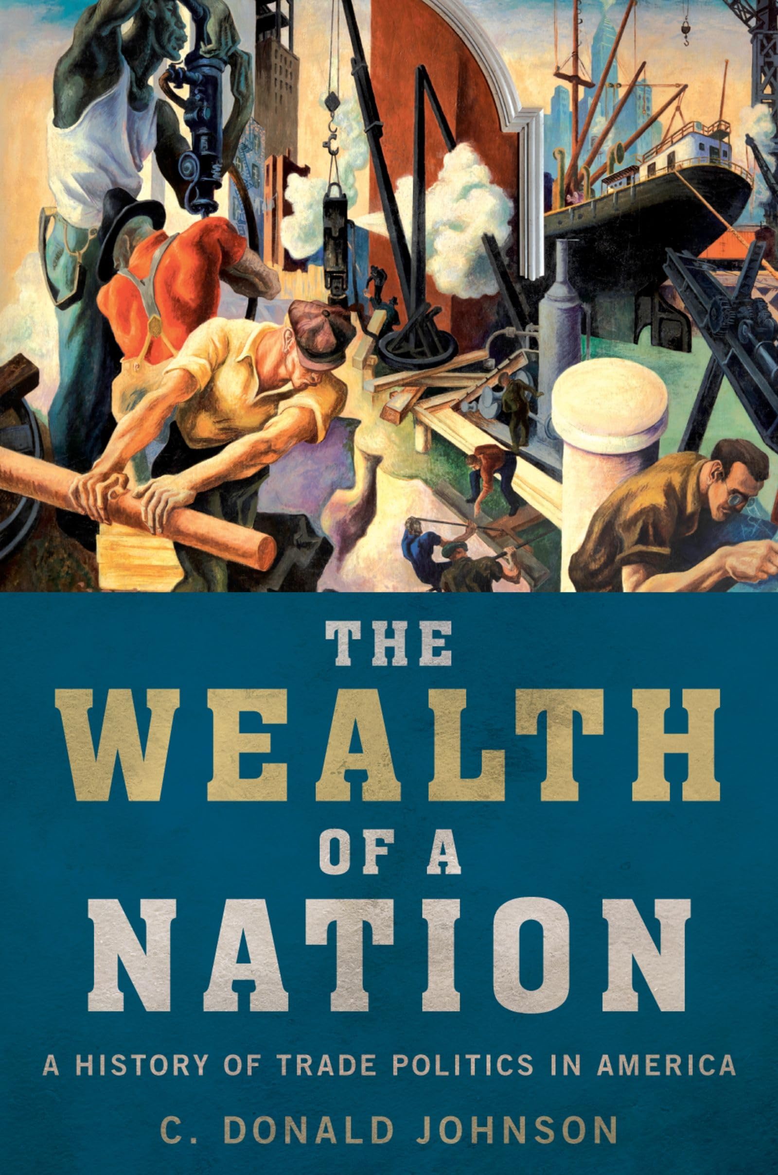 The Wealth of a Nation: A History of Trade Politics in America: Johnson ...