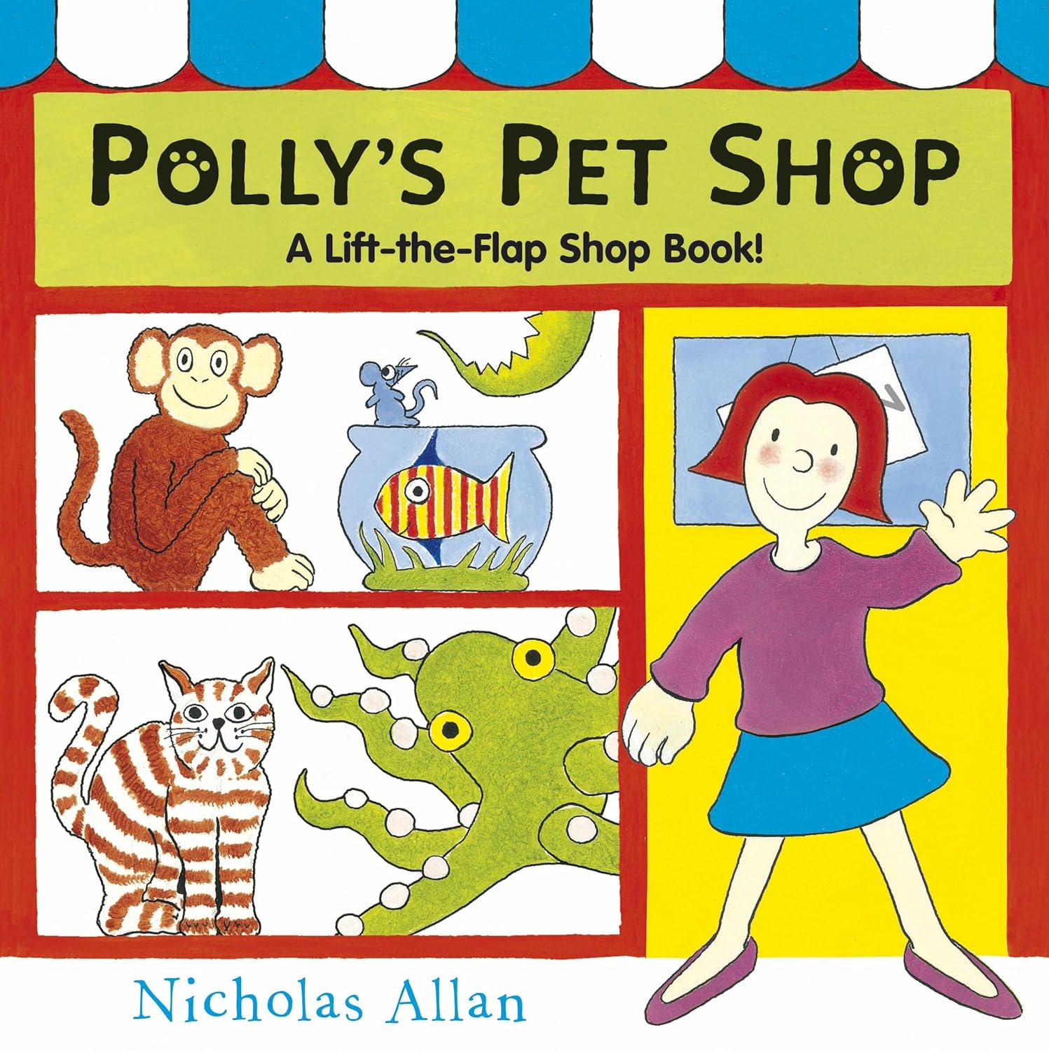 Polly's Pet Shop (A Lift-the-Flap Shop Book!): Allan, Nicholas ...