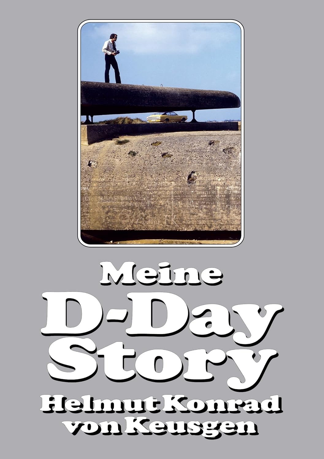 Meine D-Day-Story: Die eindrucksvolle Autobiografie des Erfolgsautors ...