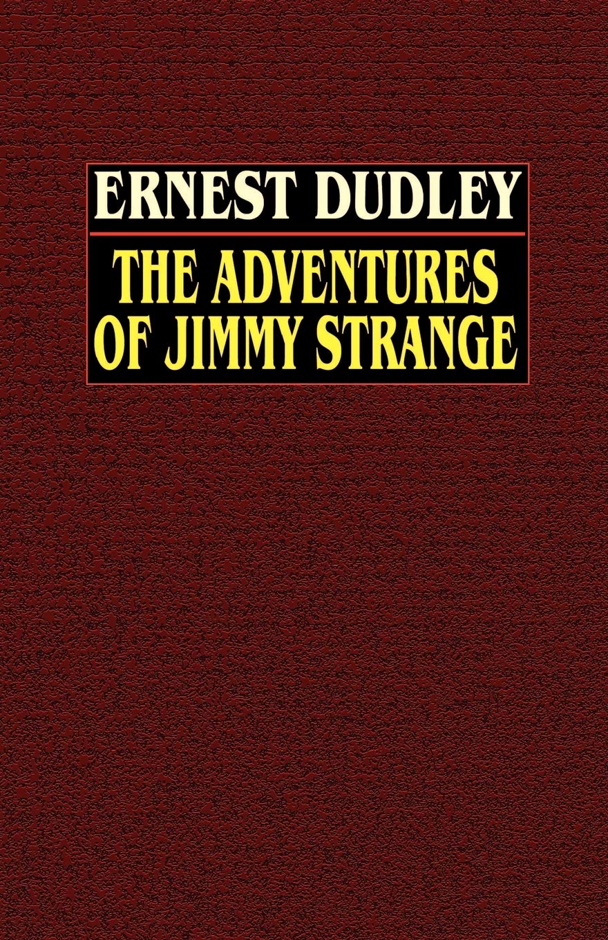 The Adventures of Jimmy Strange: Dudley, Ernest: 9780809531653: Amazon ...