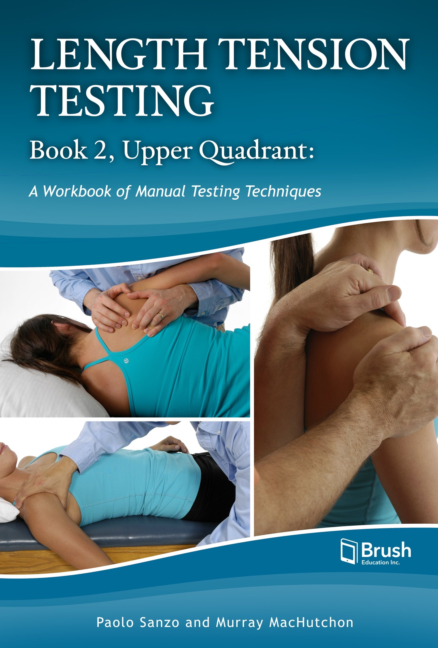 Length Tension Testing Book 2, Upper Quadrant: A Workbook of Manual ...