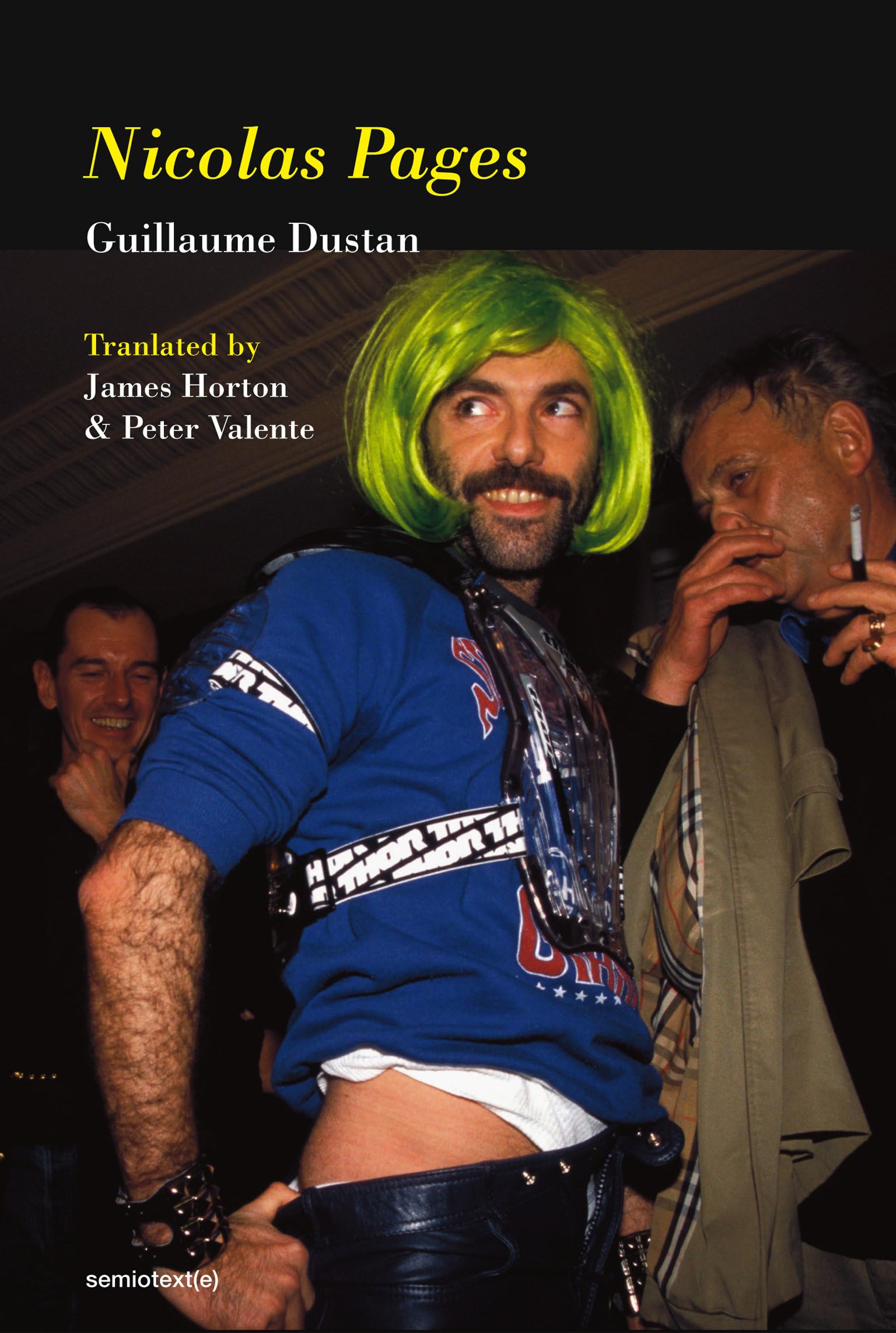 Nicolas Pages (Semiotext(e) / Native Agents): Dustan, Guillaume, Horton ...