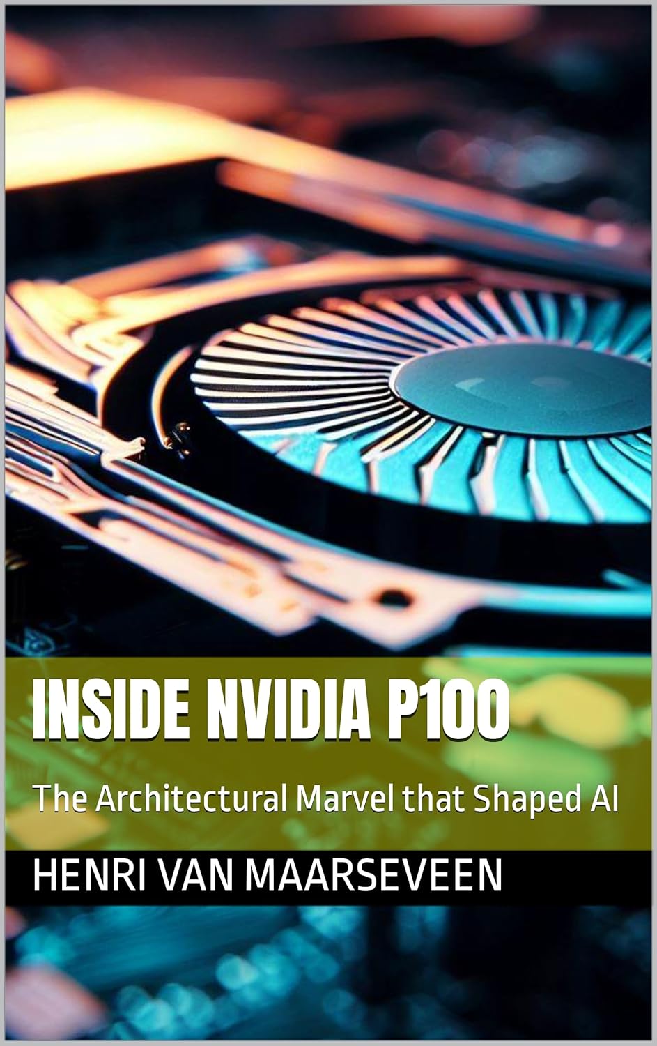 Amazon.com: Inside NVIDIA P100: The Architectural Marvel that Shaped AI ...