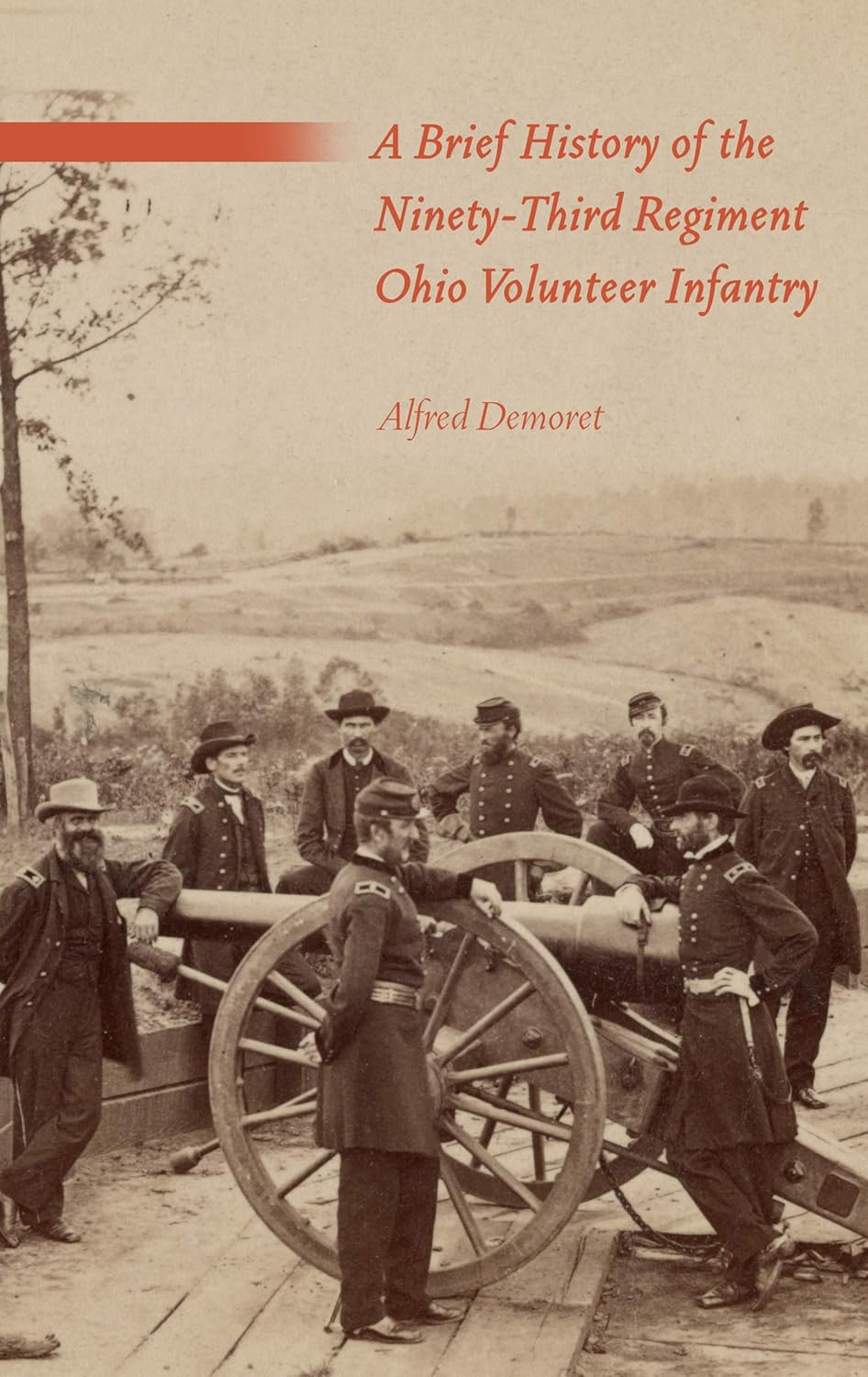 A Brief History of the Ninety-Third Regiment Ohio Volunteer Infantry ...