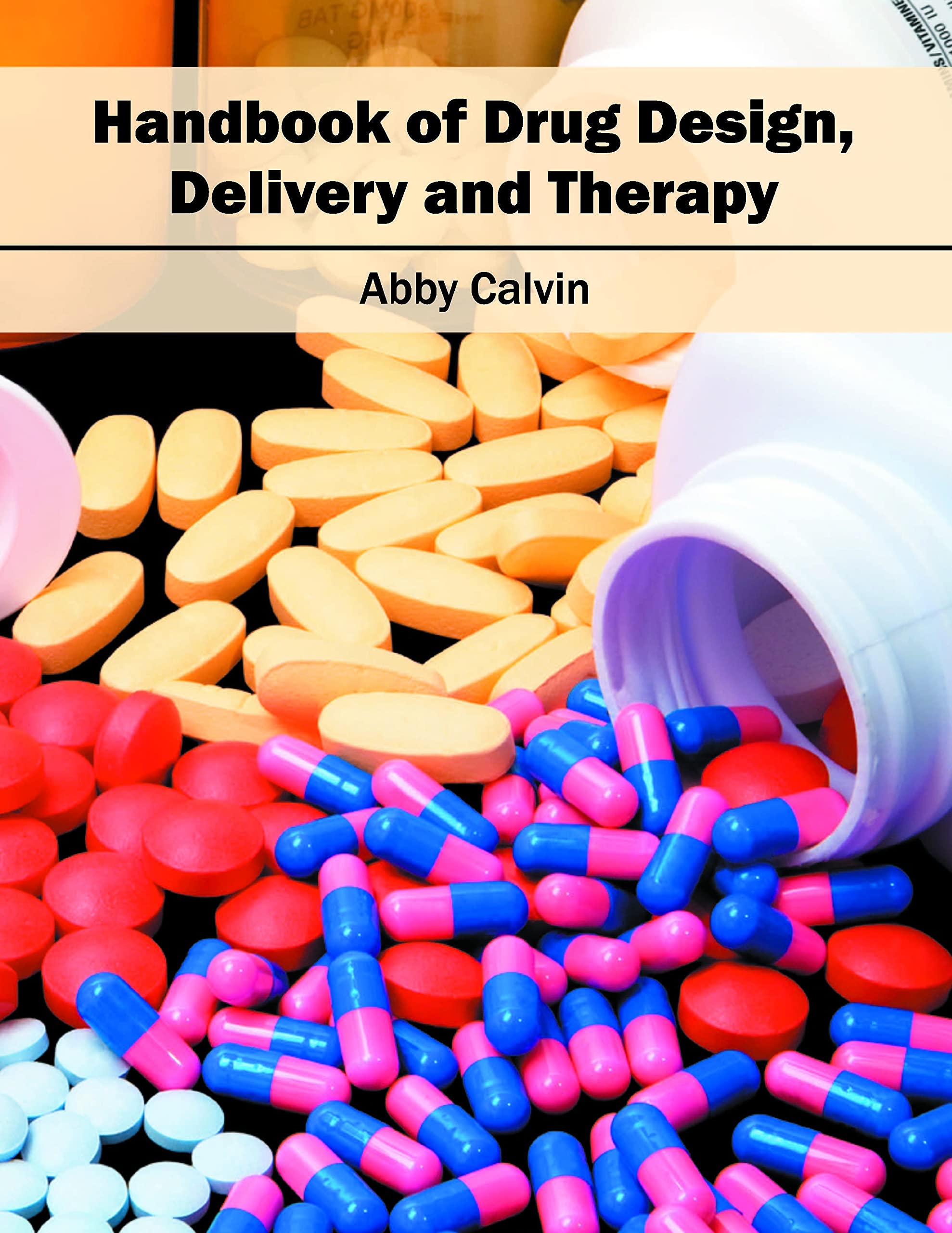 Handbook of Drug Design, Delivery and Therapy: Calvin, Abby ...