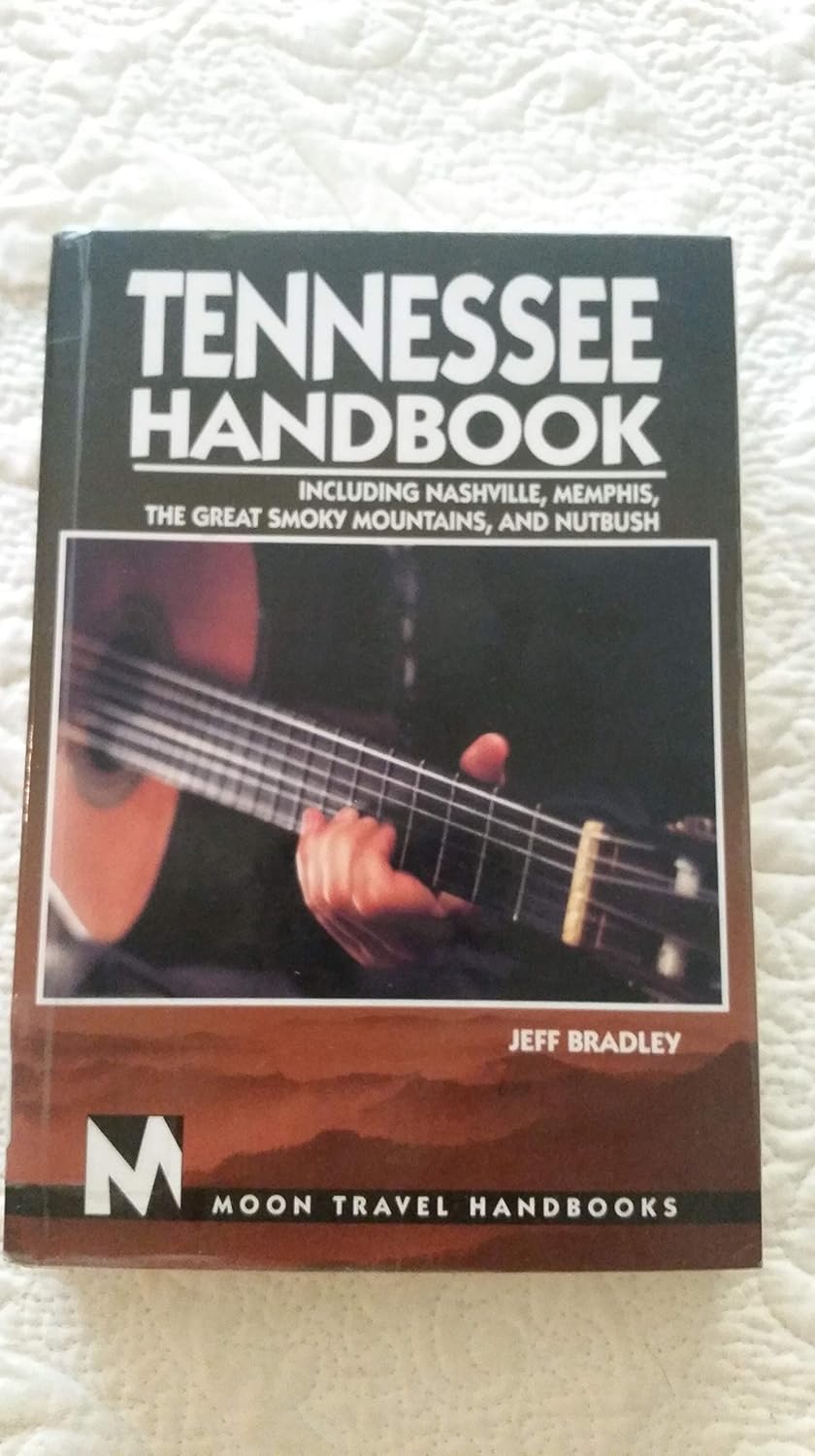 Tennessee Handbook: Including Nashville, Memphis, the Great Smoky ...