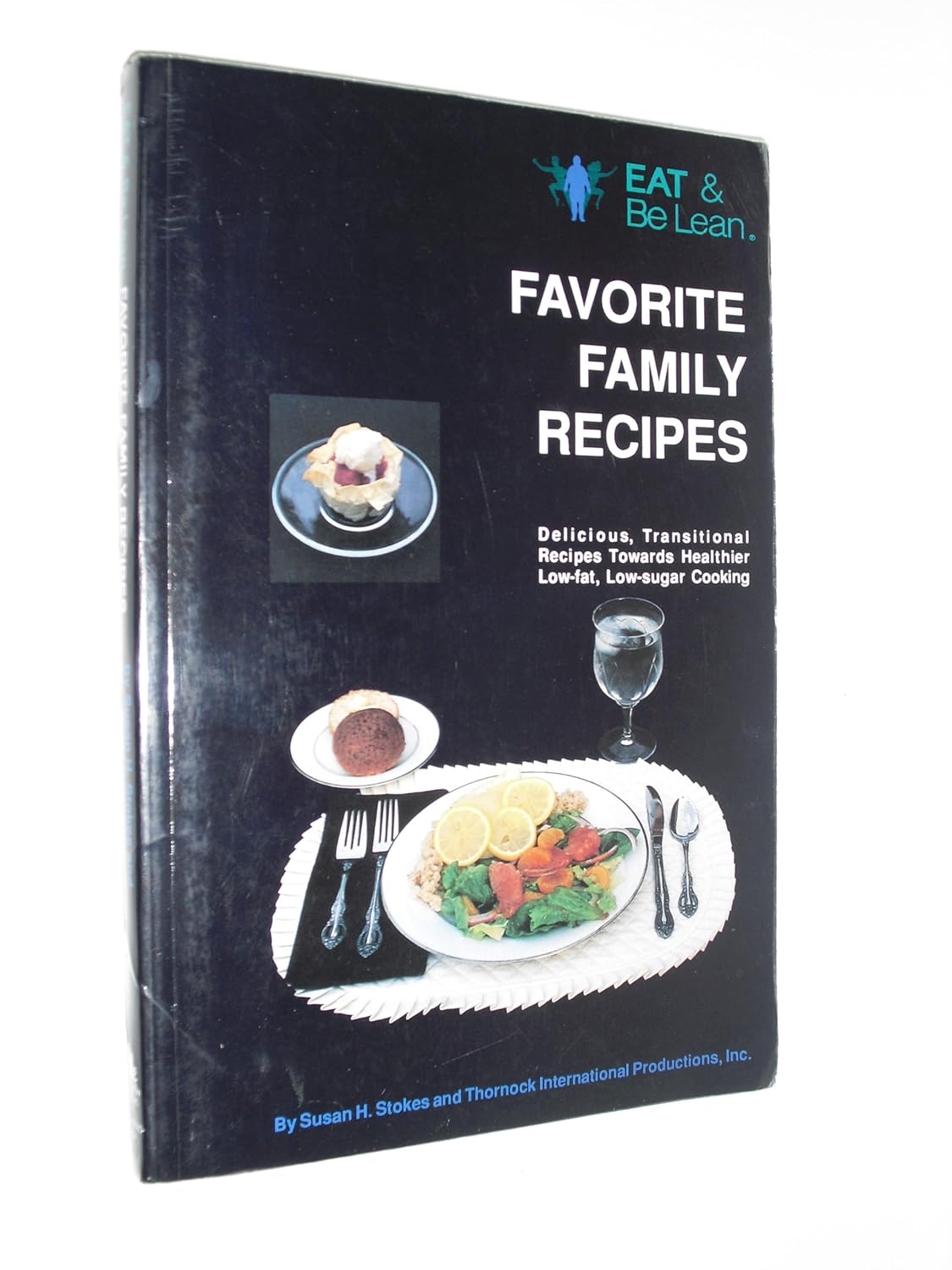 Eat and Be Lean Favorite Family Recipes: Stokes, Susan: 9780962906039 ...