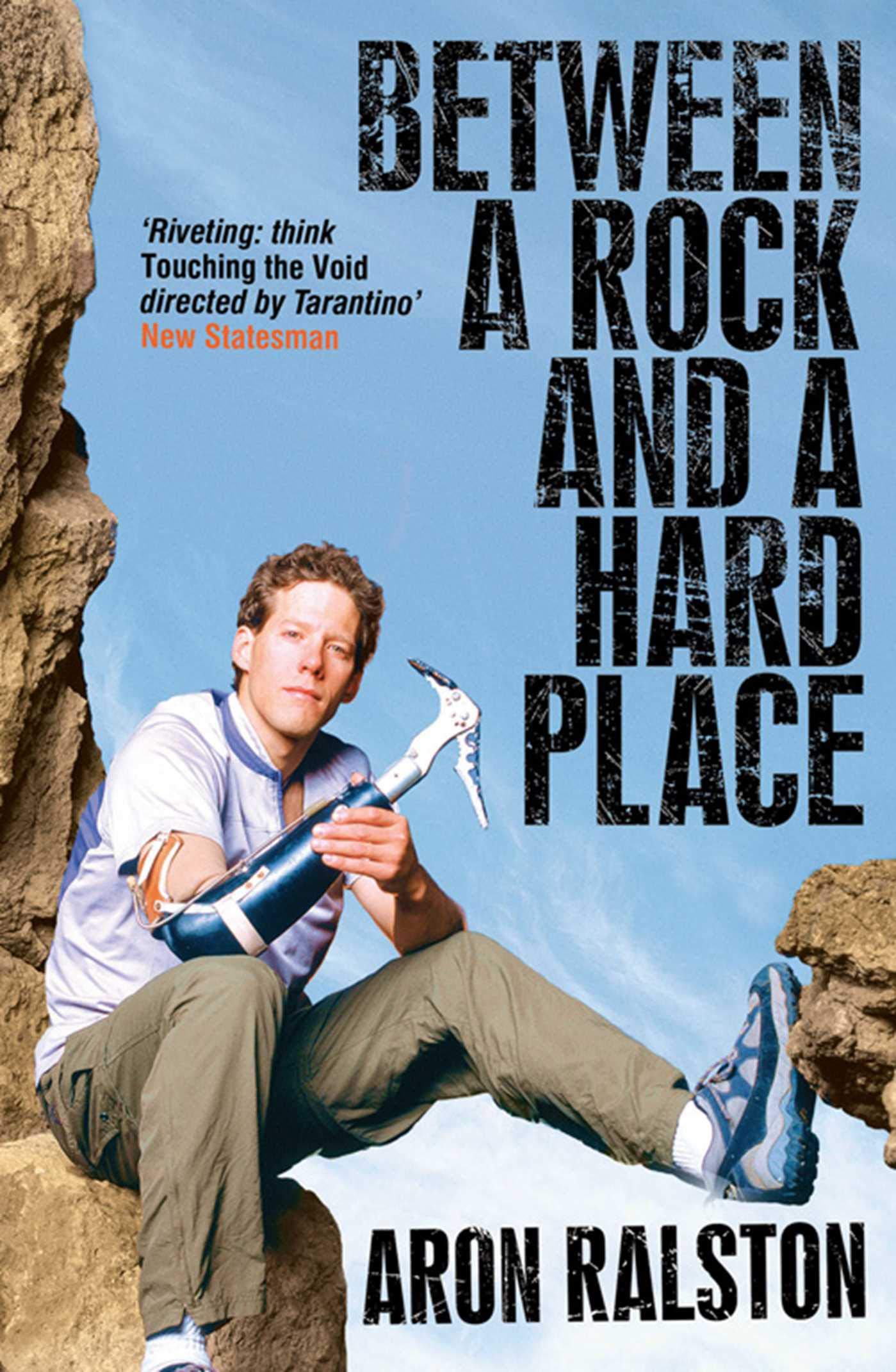 Between a Rock and a Hard Place: Amazon.co.uk: Ralston, Aron ...