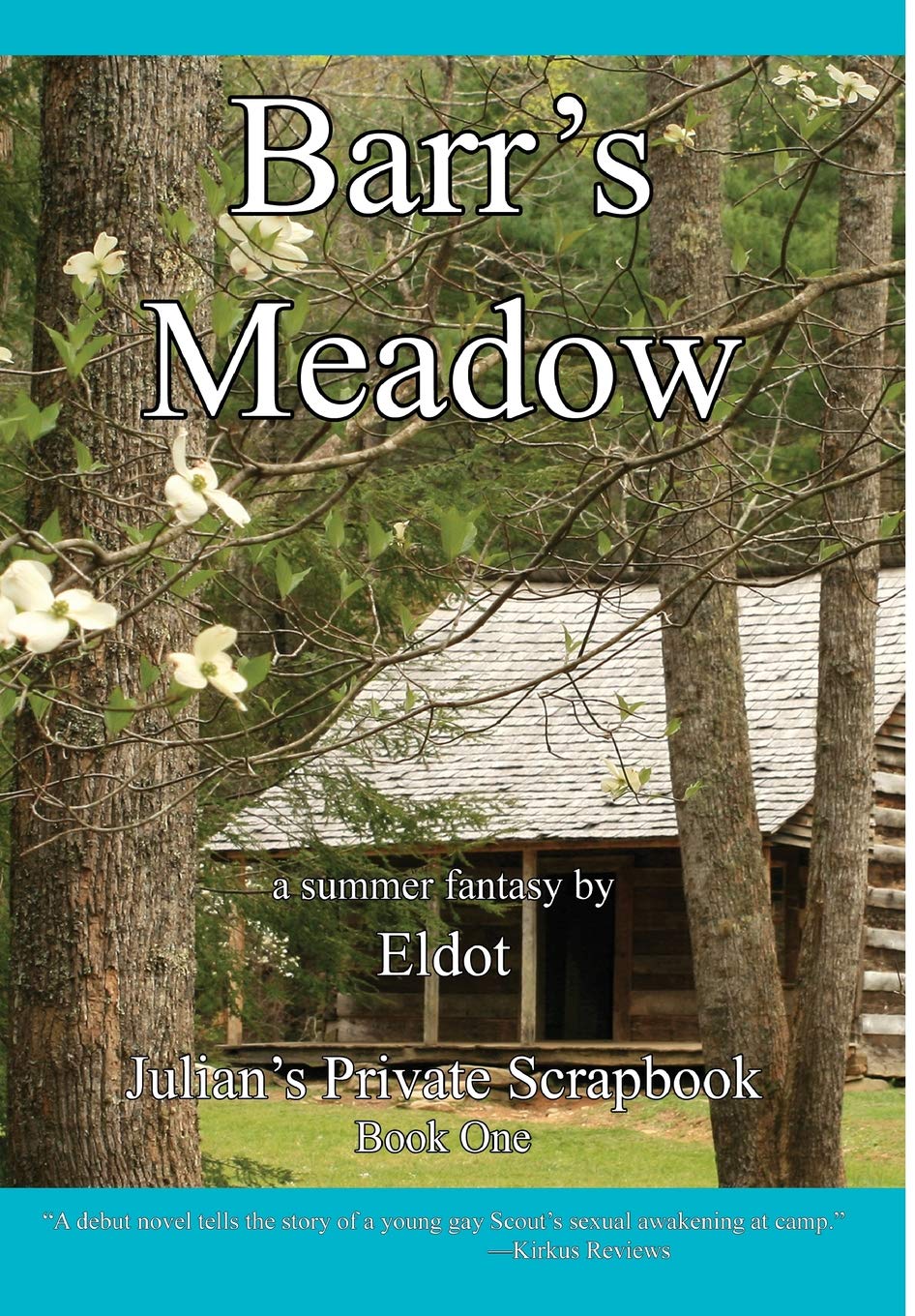 Barr's Meadow: Julian's Private Scrapbook Book 1: Eldot, Hall, Leland ...