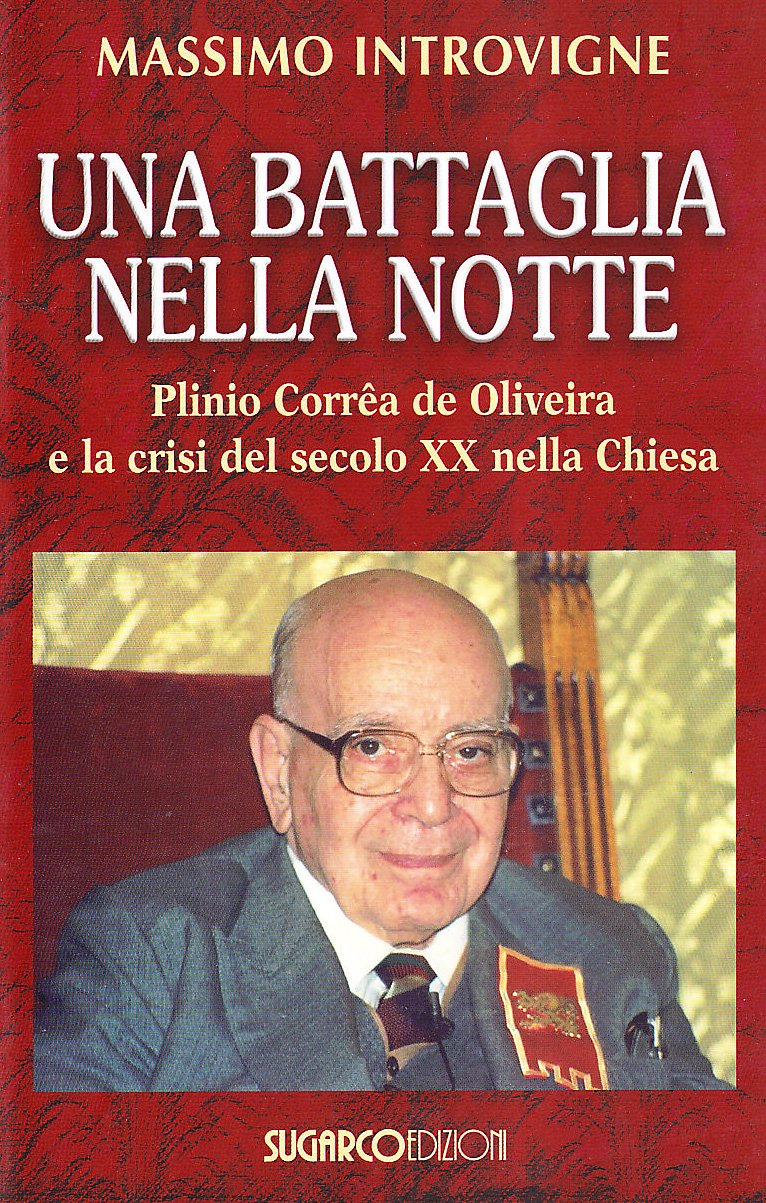 Una battaglia nella notte. Plinio Corrêa de Oliveira e la crisi del ...