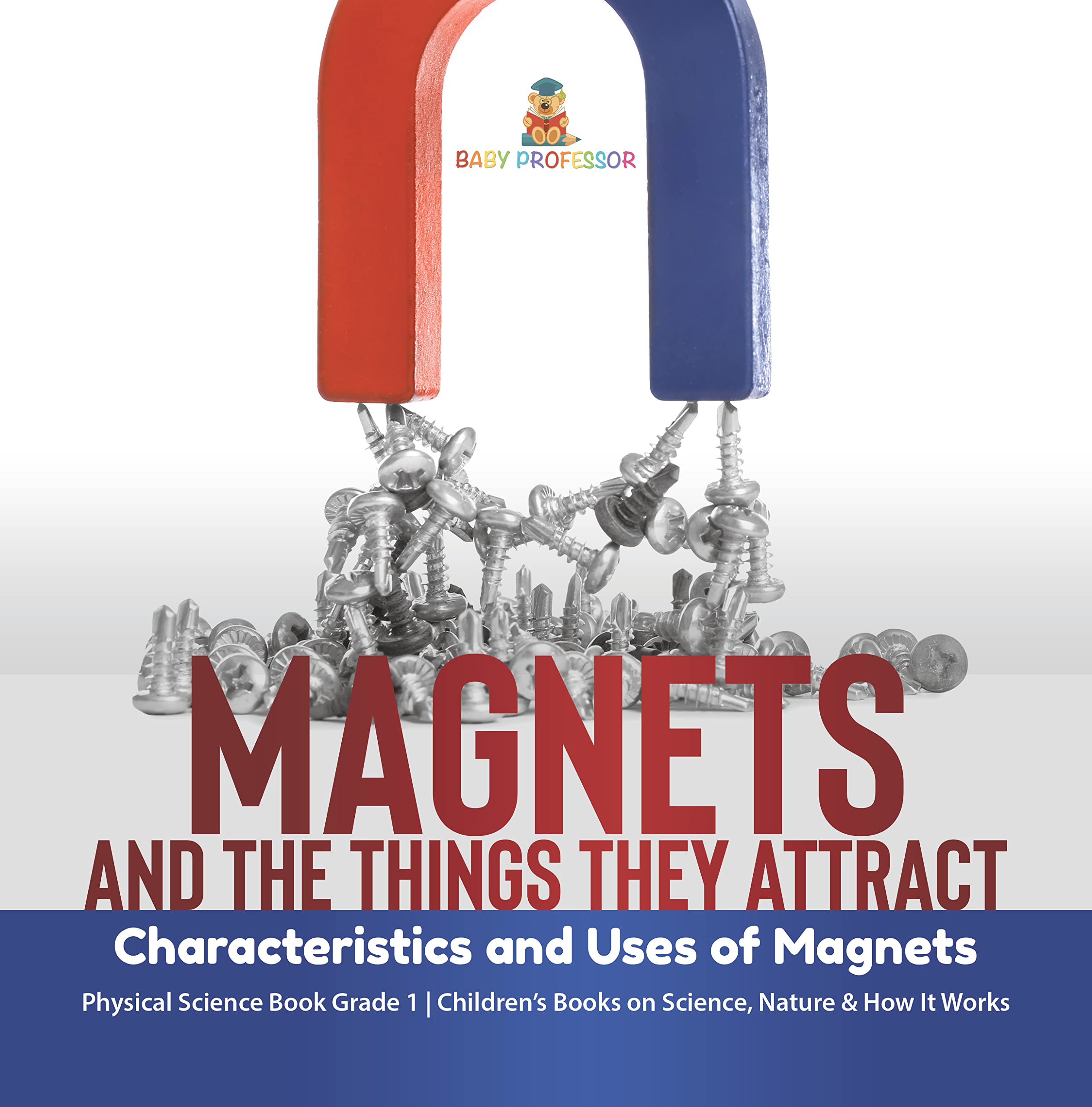 Buy Magnets and the Things They Attract : Characteristics and Uses of ...
