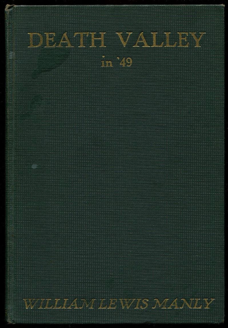 Death Valley in '49;: An important chapter of California pioneer ...