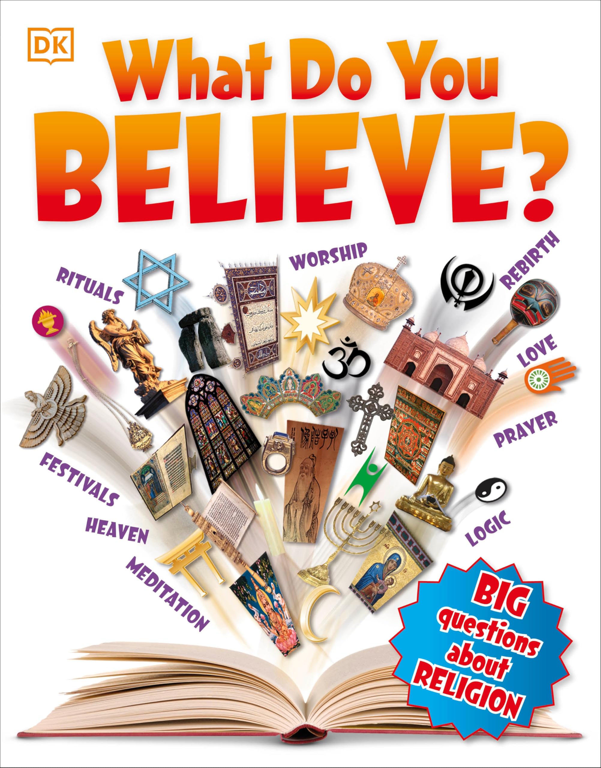 What Do You Believe?: Big Questions About Religion: DK: 9781465443861 ...