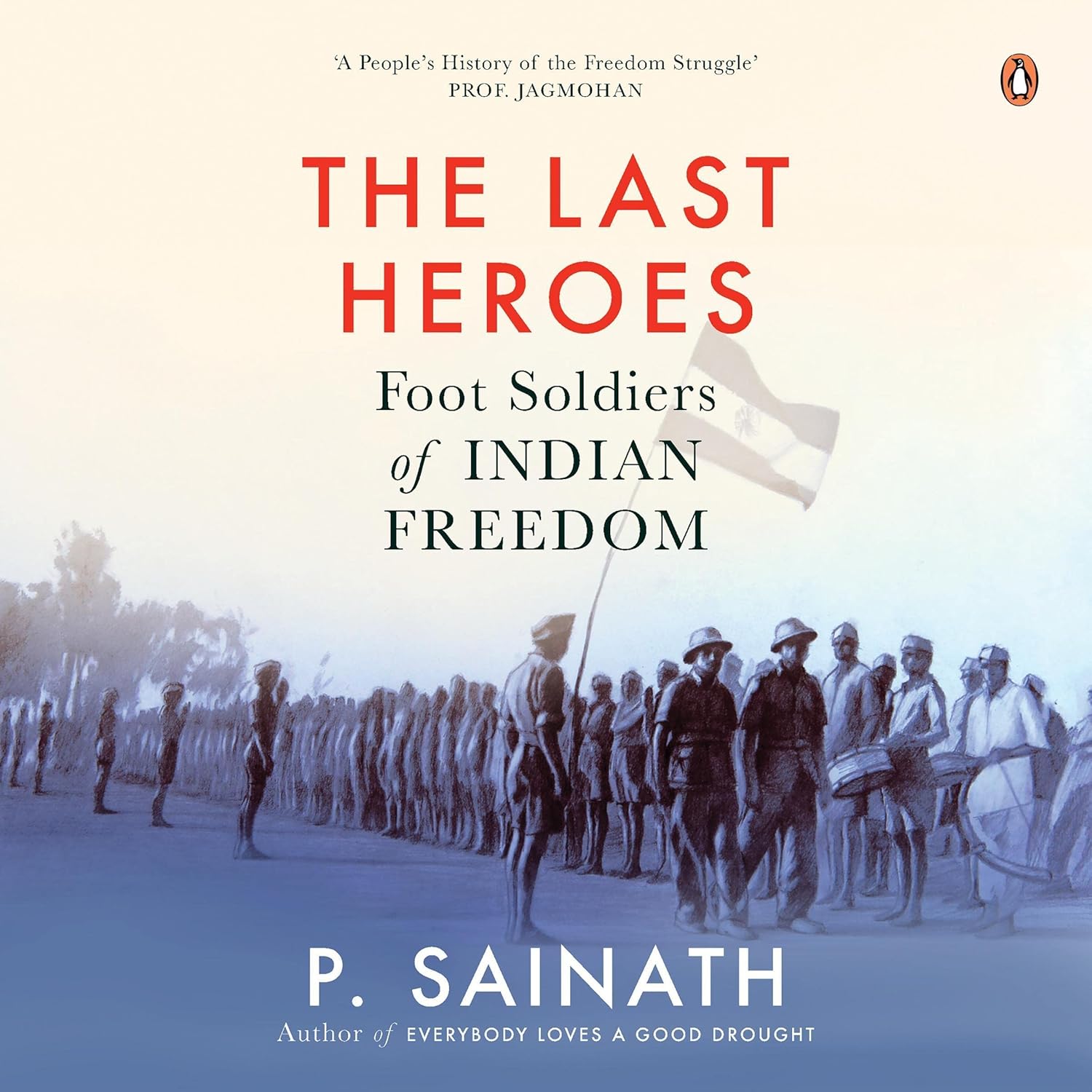 Amazon.com: The Last Heroes: Foot Soldiers of Indian Freedom (Audible ...