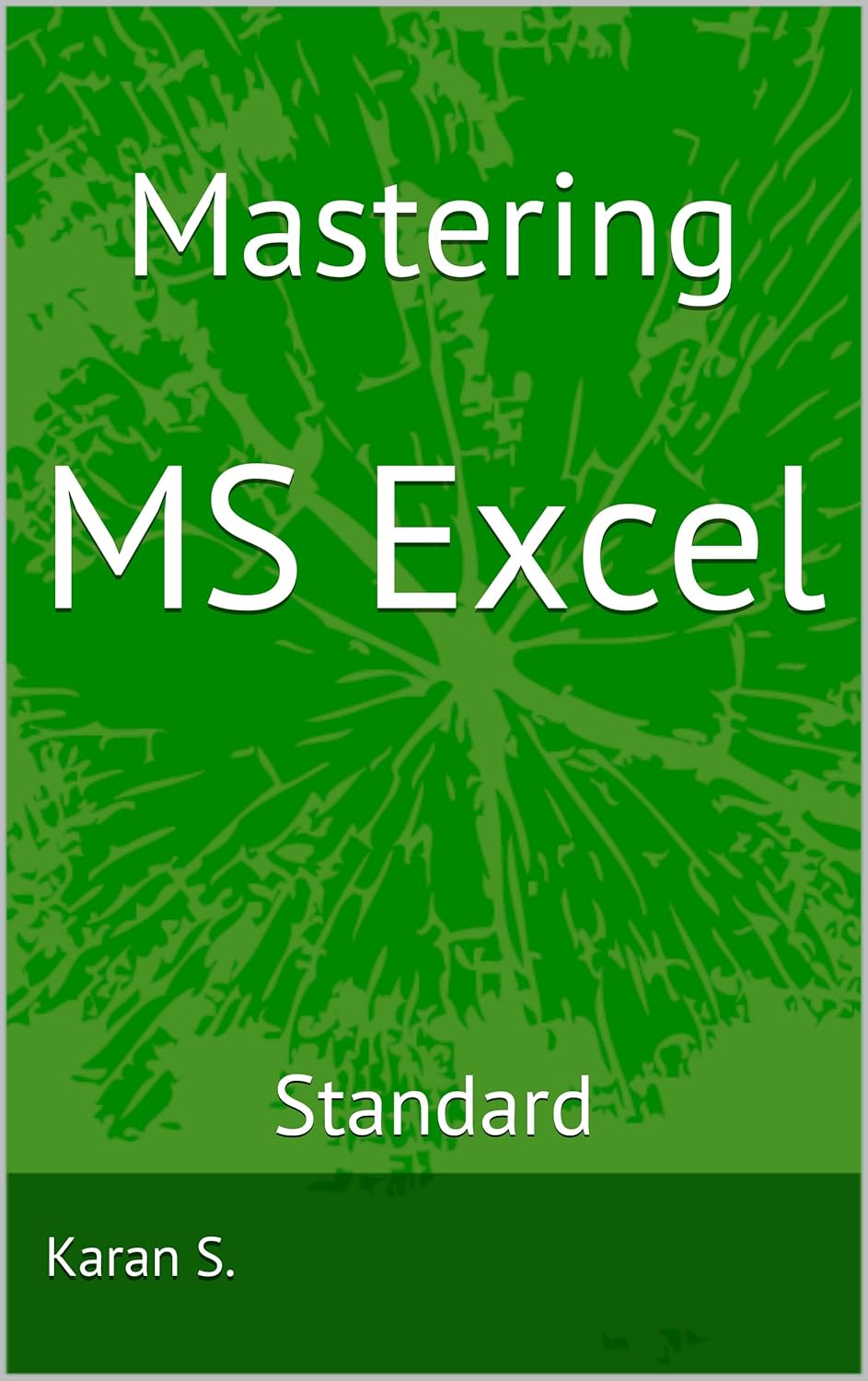 Amazon.com: Mastering MS Excel: Standard eBook : S., Karan: Books