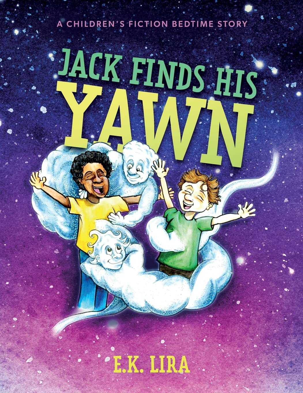 Jack finds his Yawn: A children's fiction bedtime story: Lira, E.K ...