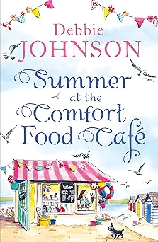 Summer at the Comfort Food Café: A gorgeously uplifting and ...