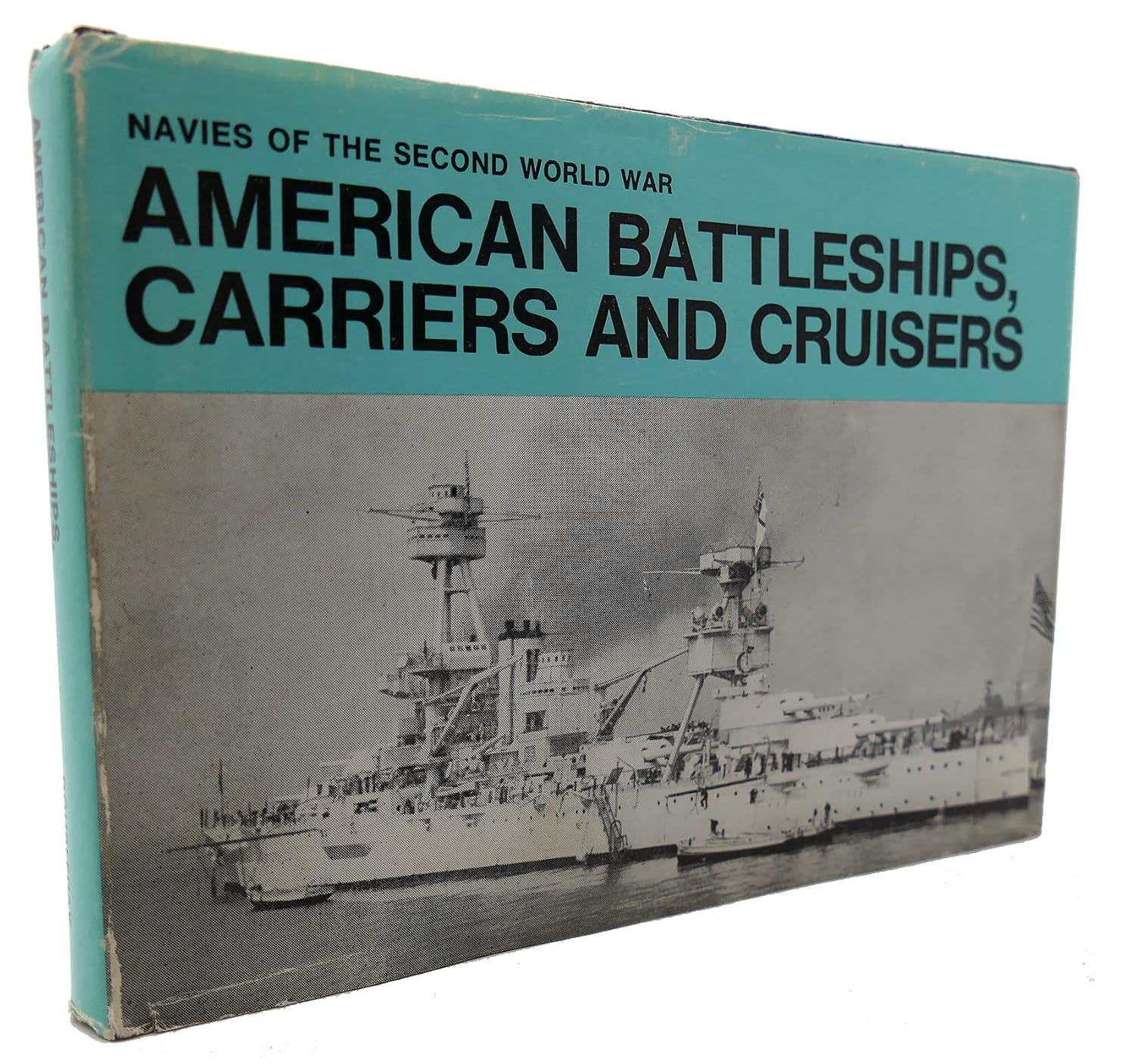 American Battleships, Carriers, and Cruisers Navies of the Second World ...