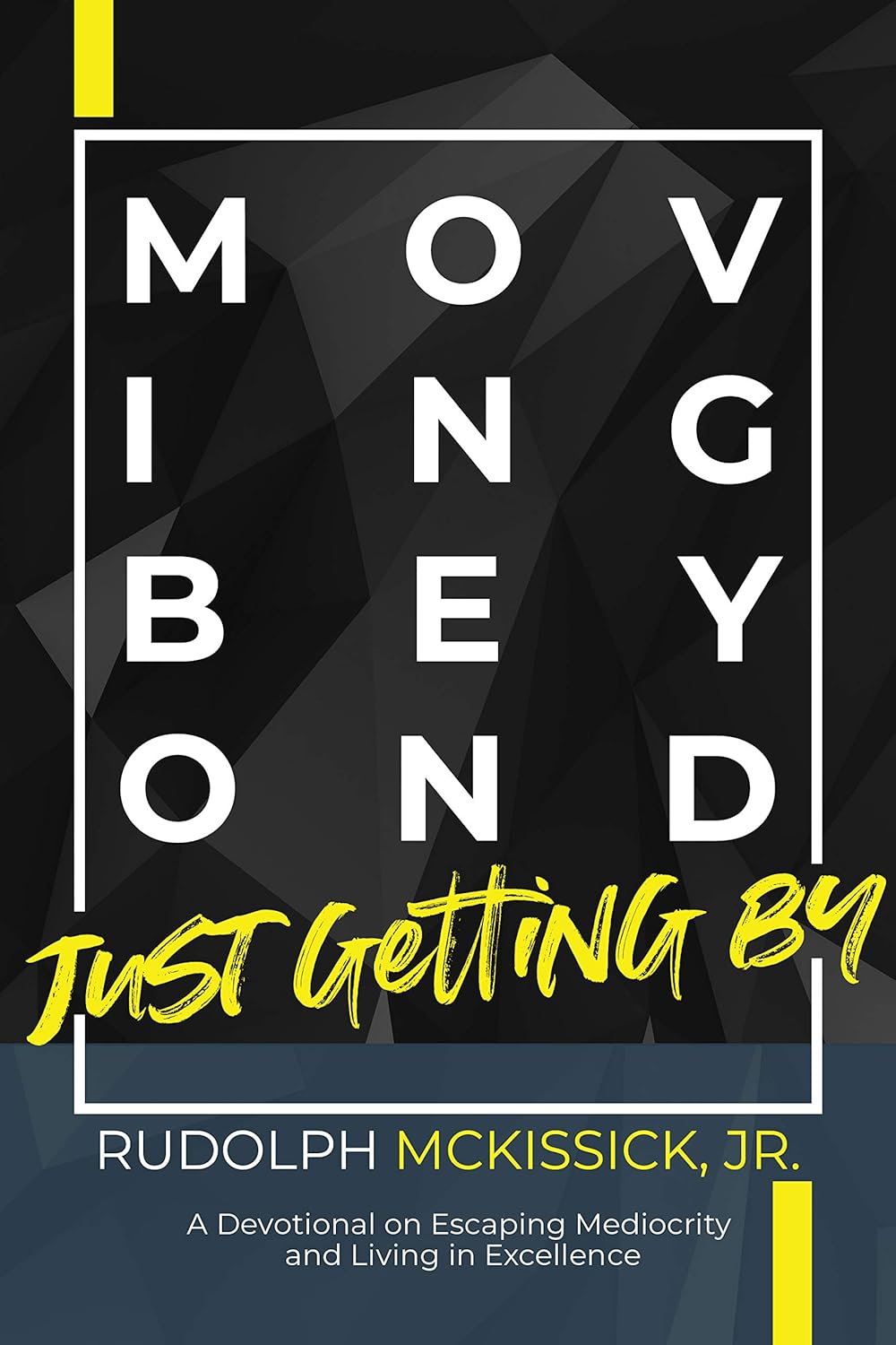 Moving Beyond Just Getting By: A Devotional On Escaping Mediocrity And ...