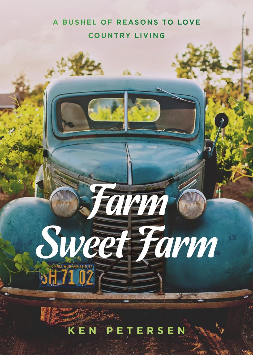Farm Sweet Farm: 75 Devotions: A Bushel of Reasons to Love Country ...