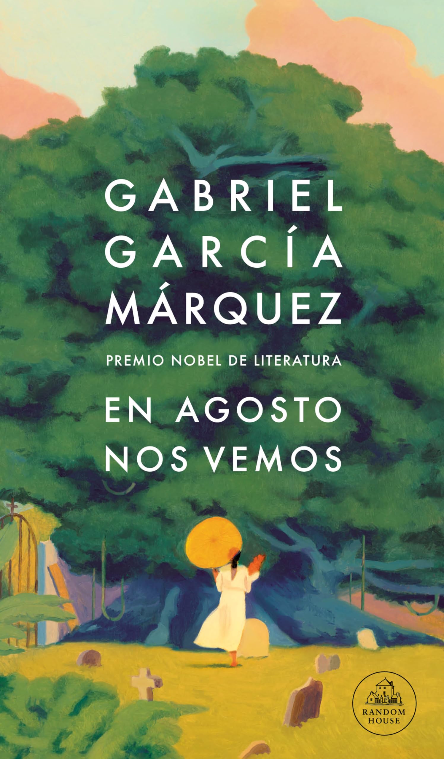 En agosto nos vemos : García Márquez, Gabriel: Amazon.com.mx: Libros