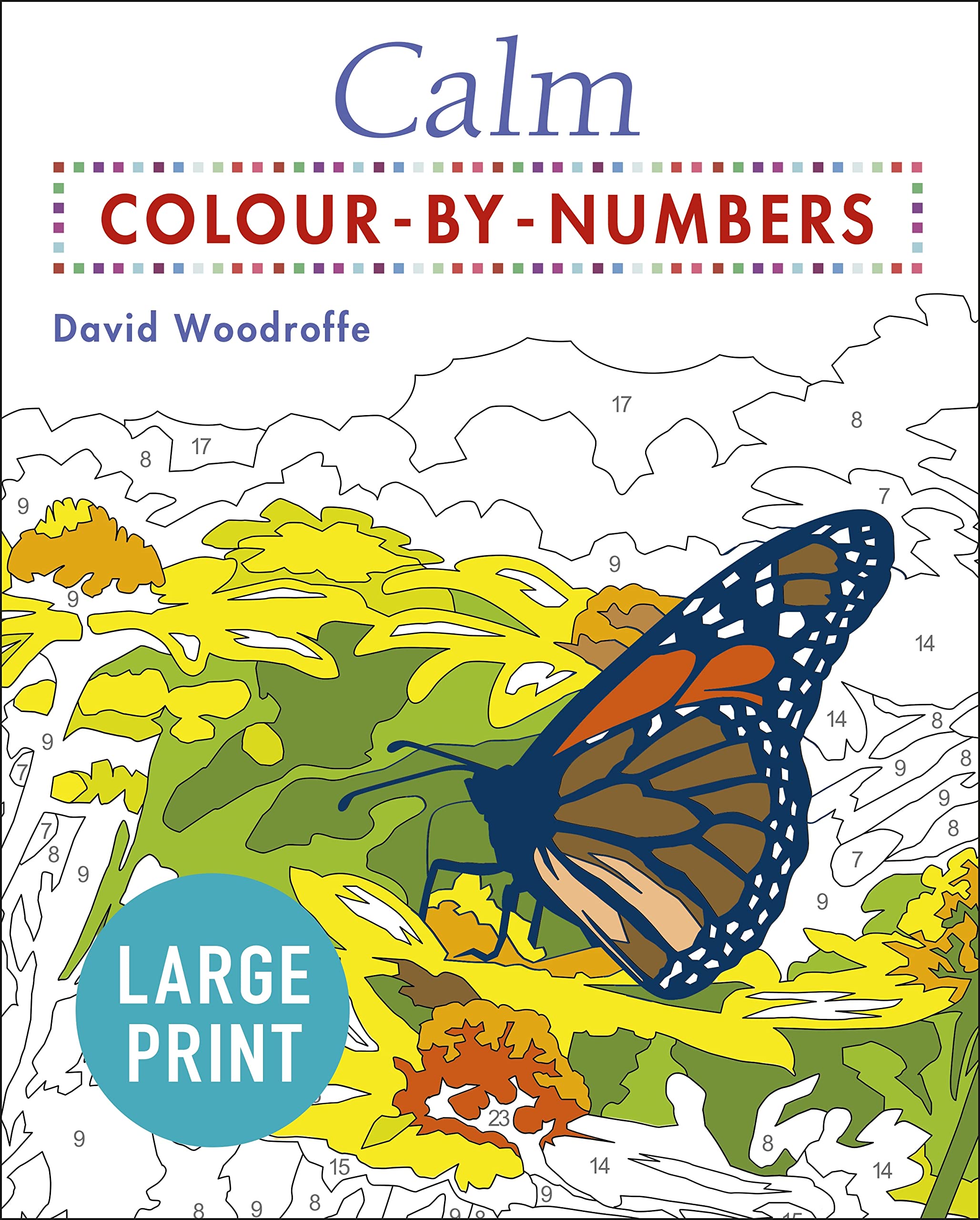 Calm Large Print Colour by Numbers: Woodroffe, David: 9781838574178 ...