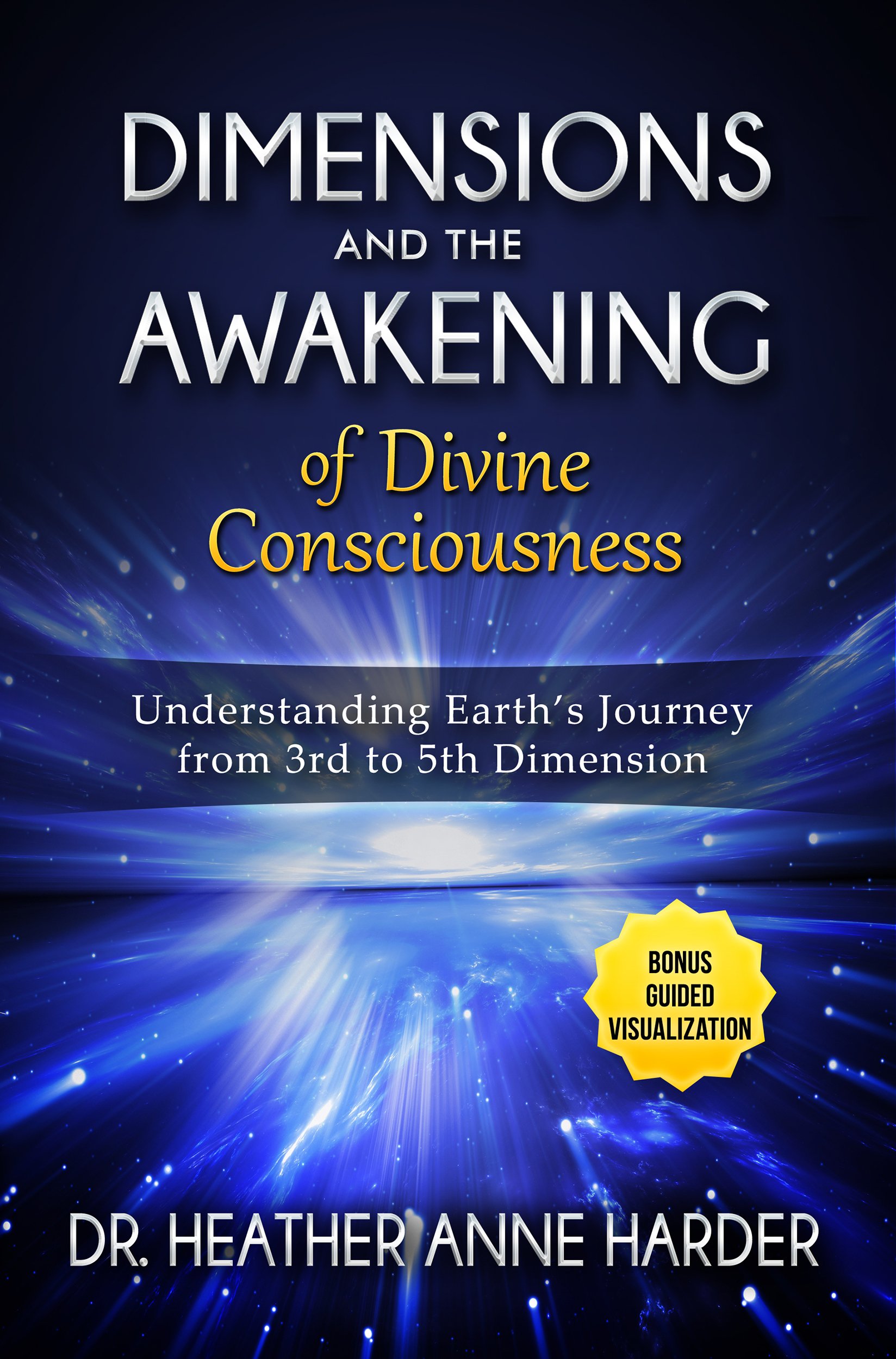 Buy Dimensions & Awakenings of Divine Consciousness: Understanding Earth's Journey from 3rd to ...