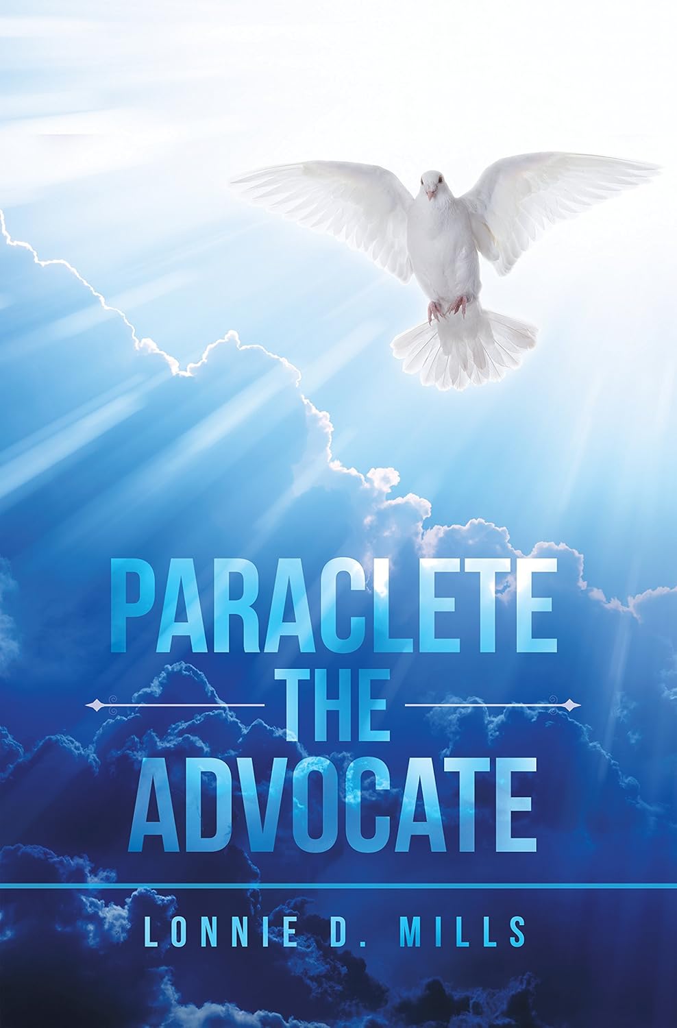 Paraclete the Advocate - Kindle edition by Mills, Lonnie D.. Religion ...