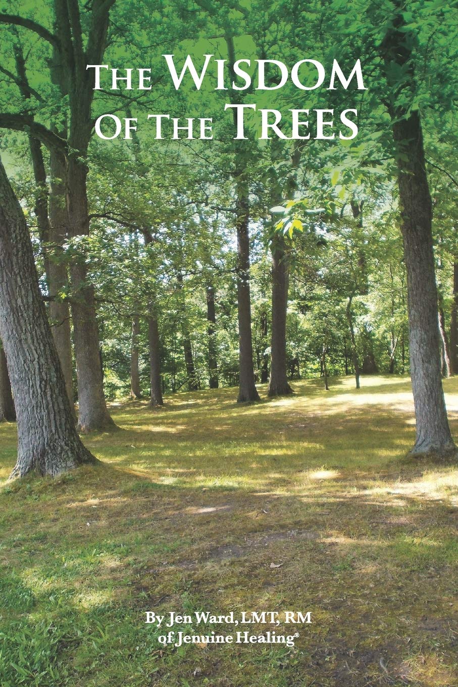 The Wisdom of the Trees: Ward, Jen: 9780999495407: Amazon.com: Books