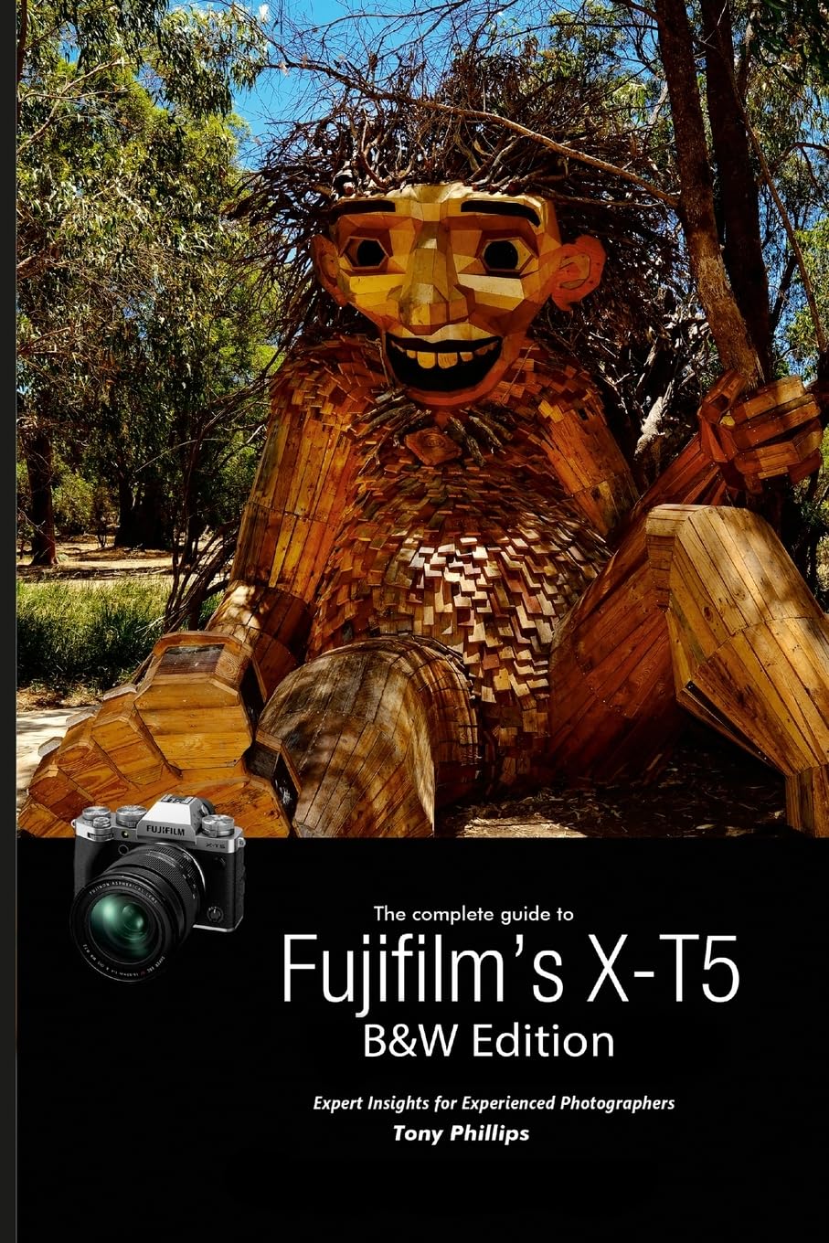 The Complete Guide to Fujifilm's X-T5 (B&W Edition): Amazon.co.uk ...