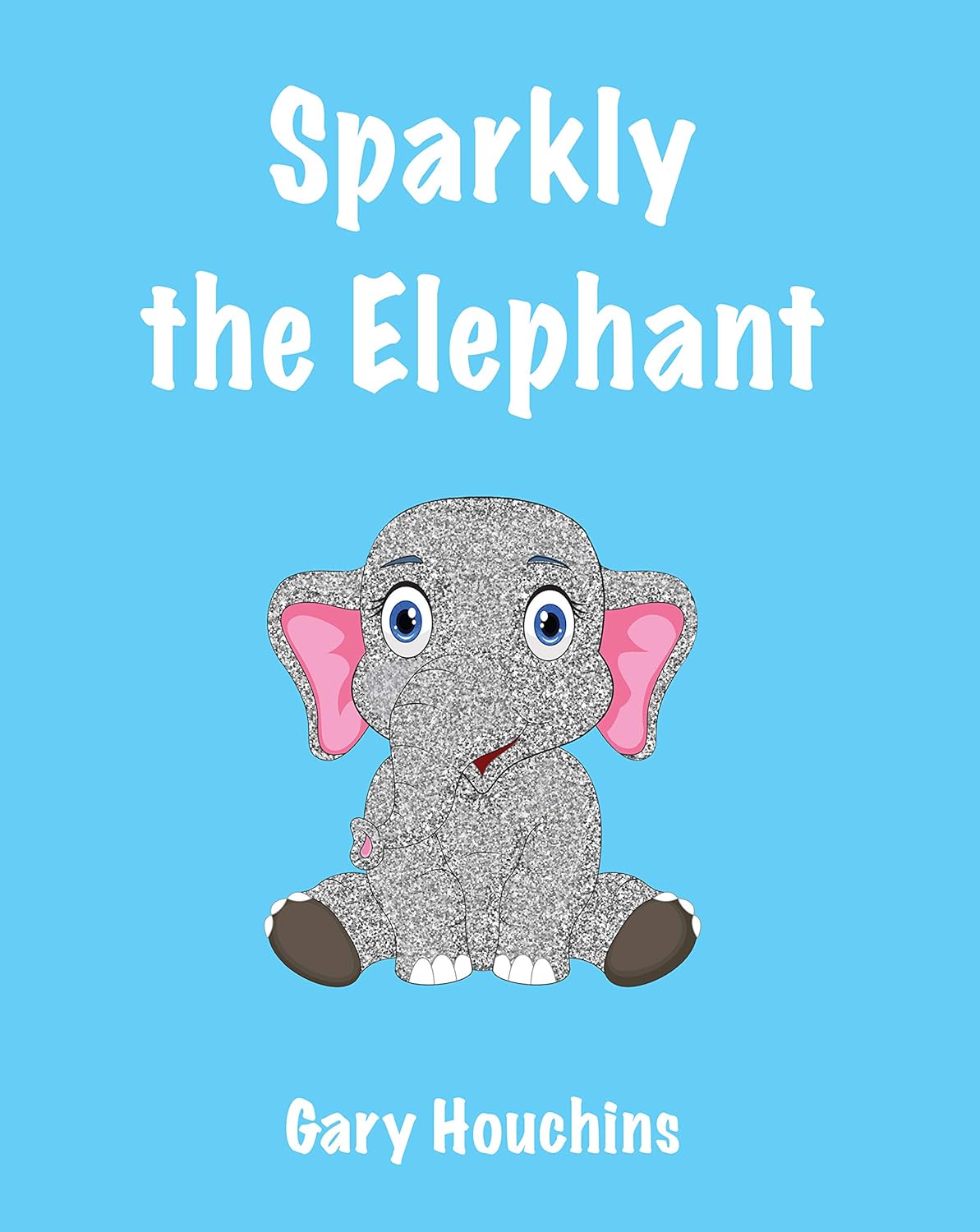 Sparkly the Elephant - Kindle edition by Houchins, Gary. Children ...