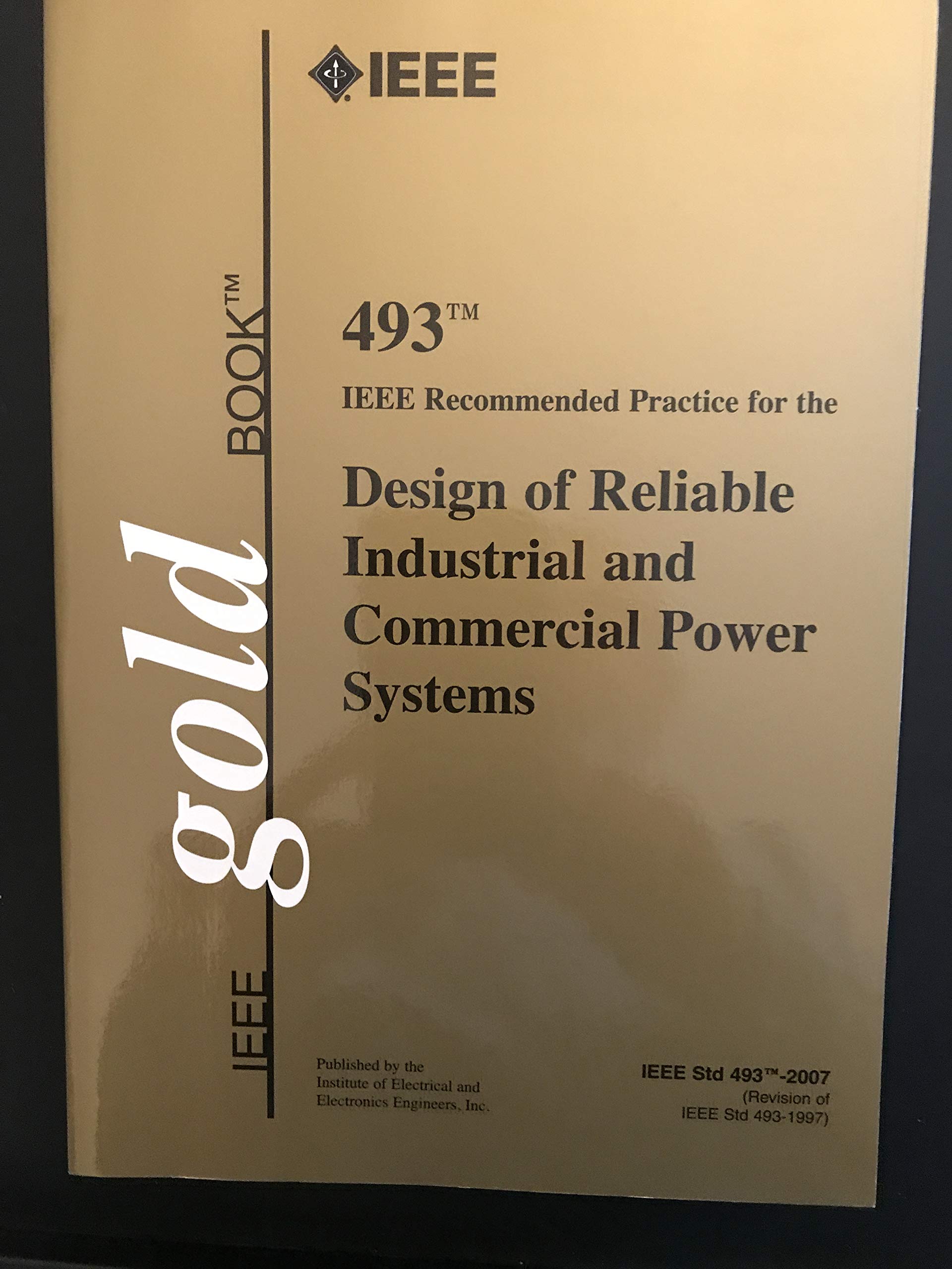IEEE 493-2007: IEEE Recommended Practice for the Design of Reliable ...