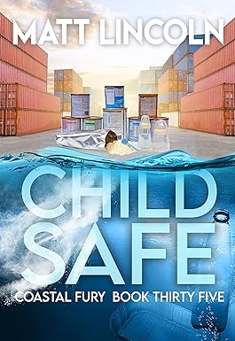 Amazon.com: Child Safe (Coastal Fury Book 35) eBook : Lincoln, Matt: Kindle Store