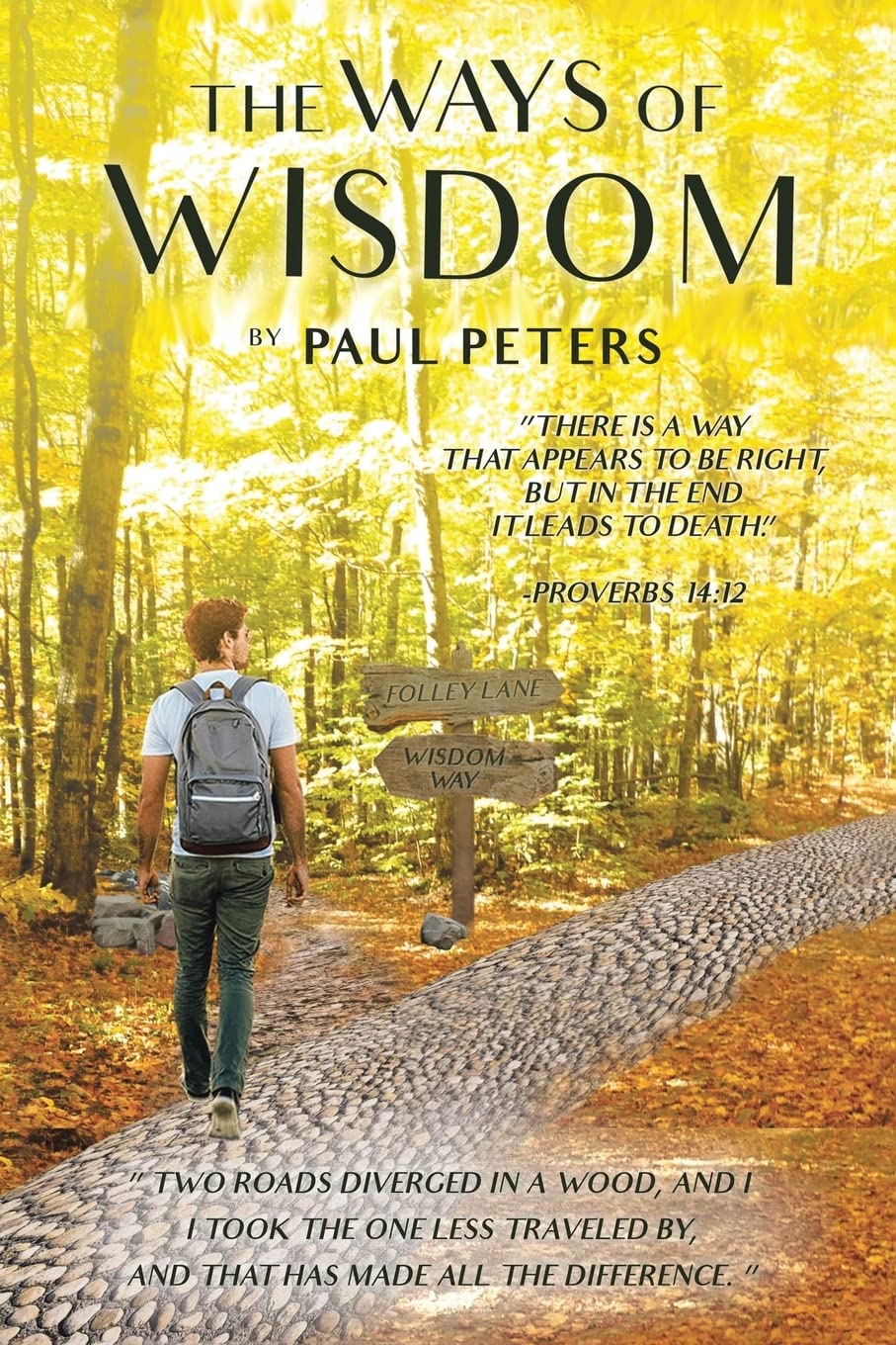 THE WAYS OF WISDOM: Peters, Paul, Peters, Paul: 9781669826675: Amazon ...
