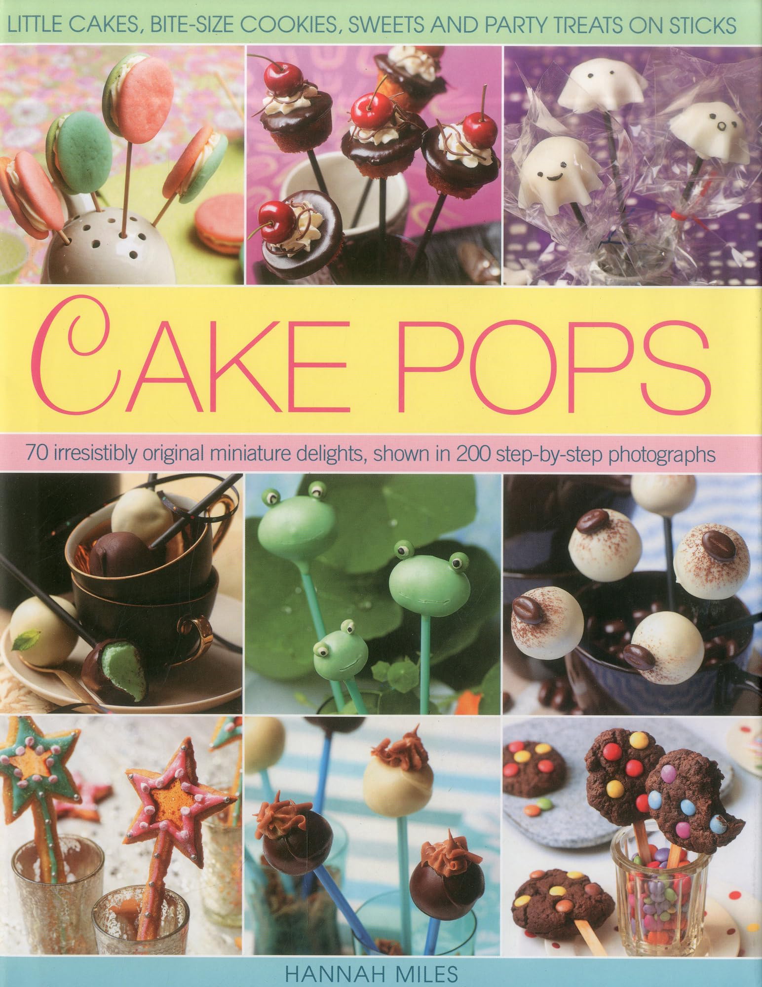Cake Pops: Little Cakes, Bite-sized Cookies, Sweets and Party Treats on ...
