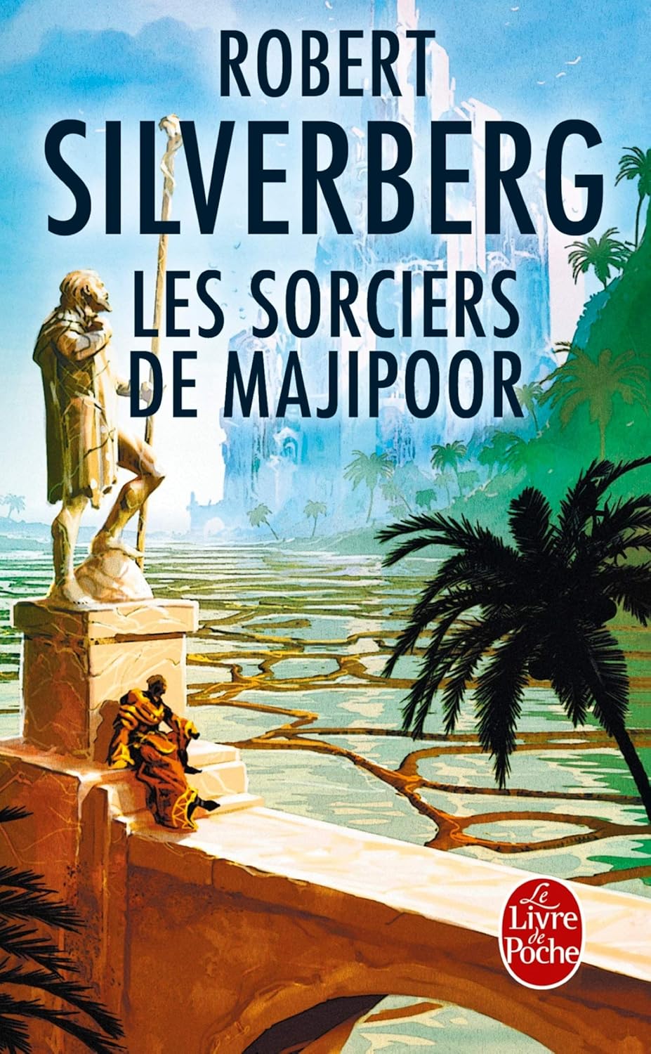Le Cycle de Majipoor, tome 5 : Les Sorciers de Majipoor : Silverberg ...