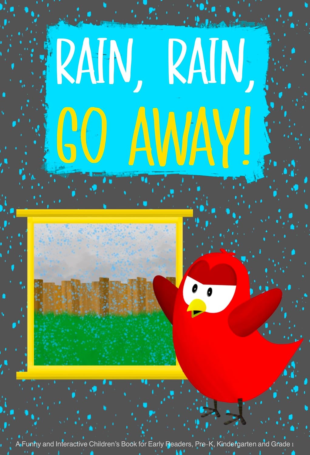 Rain, Rain, Go Away!: A Funny and Interactive Children’s Book for Early ...