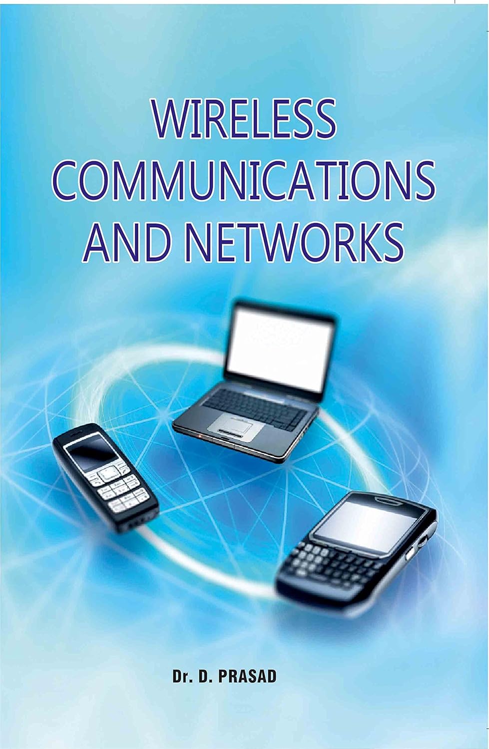 Wireless Communications & Networks: Dr.D.Prasad: 9789351118244: Amazon ...