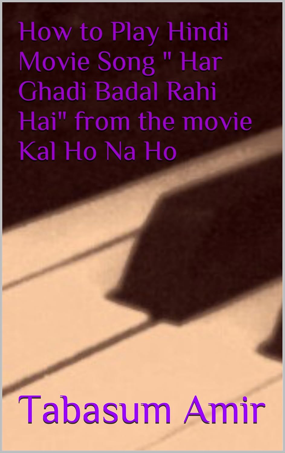 How to Play Hindi Movie Song » Har Ghadi Badal Rahi Hai» from the movie ...