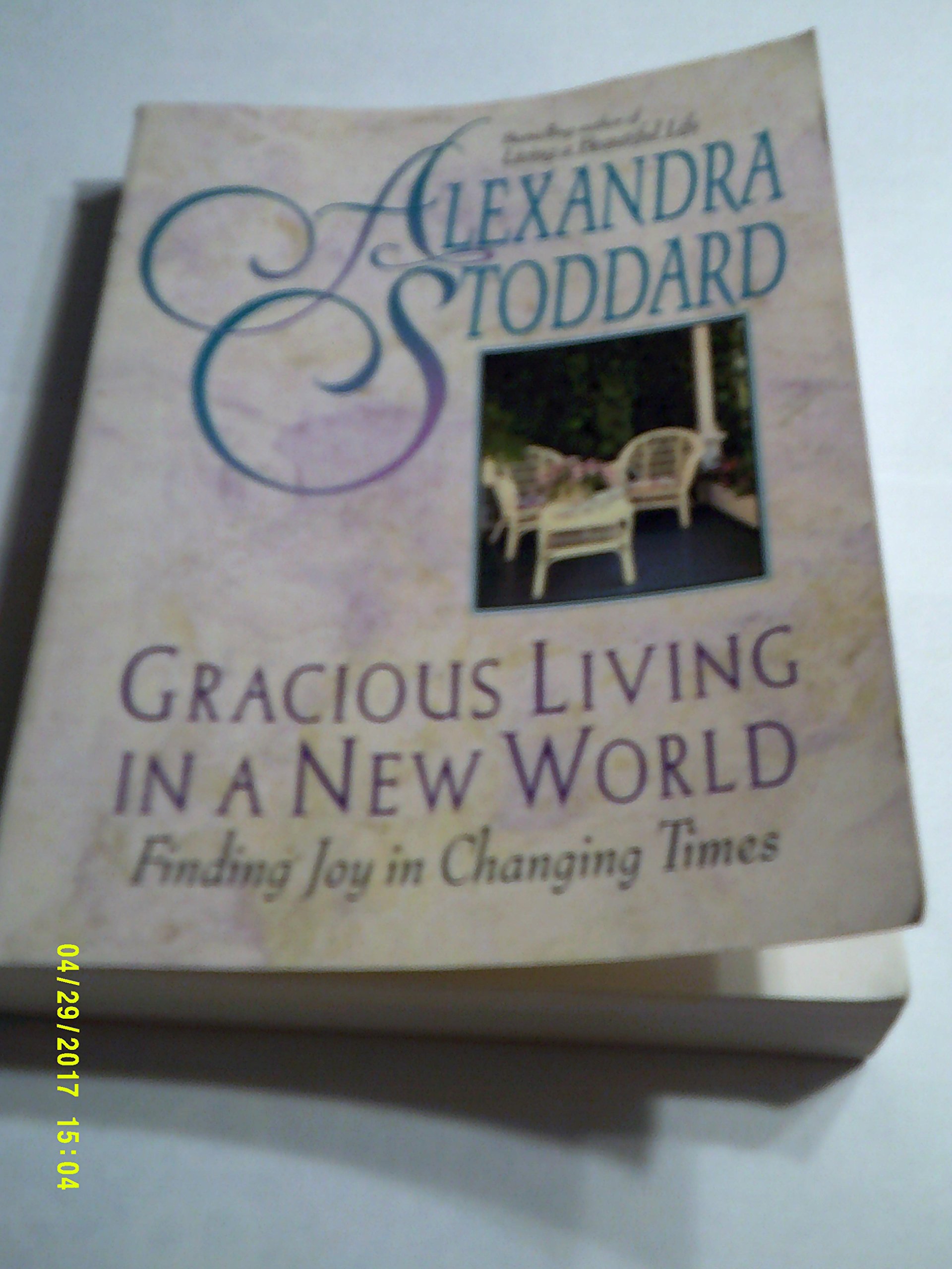 Gracious Living in a New World: Finding Joy in Changing Times: Stoddard ...