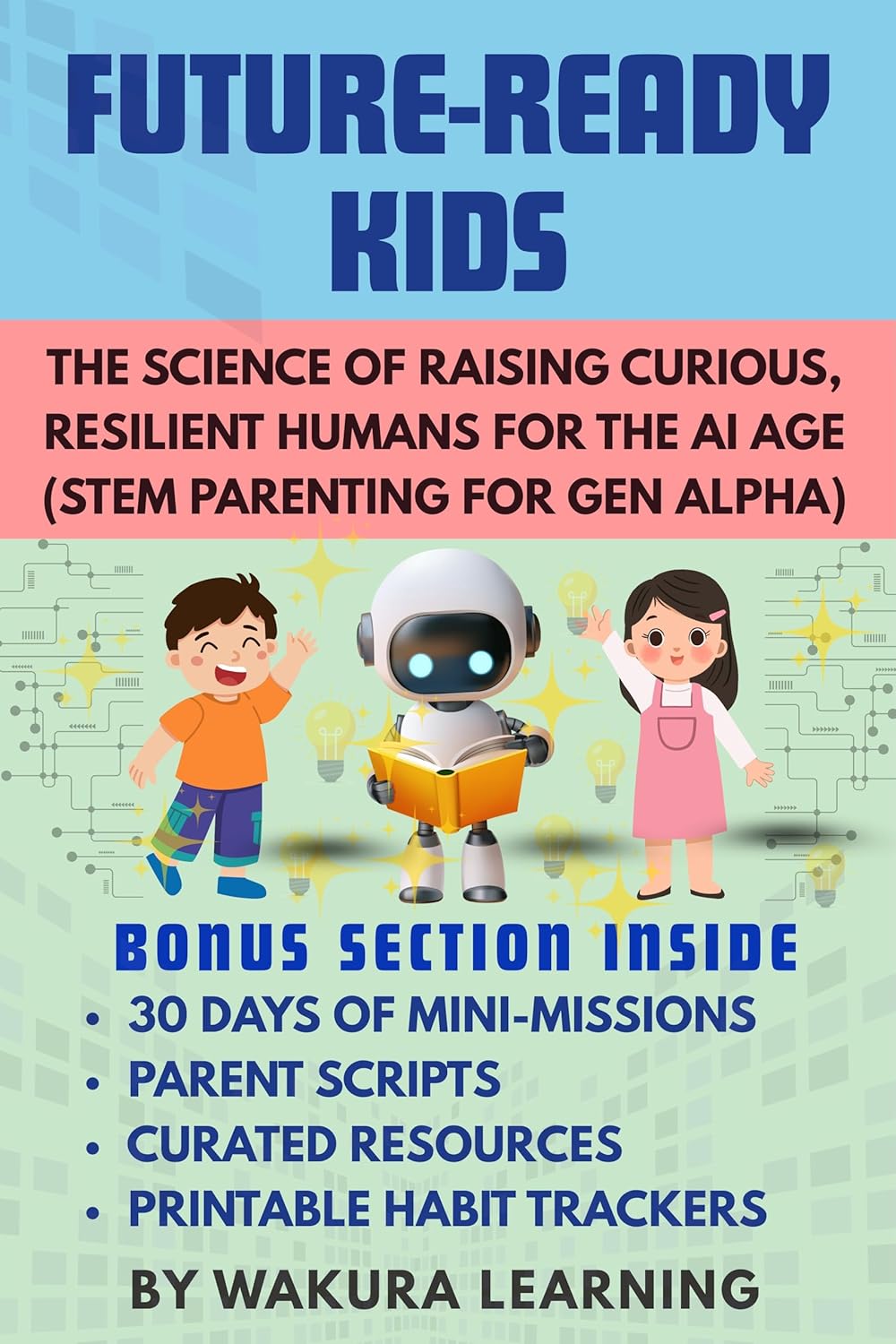 FUTURE-READY KIDS: The Science of Raising Curious, Resilient Humans for ...