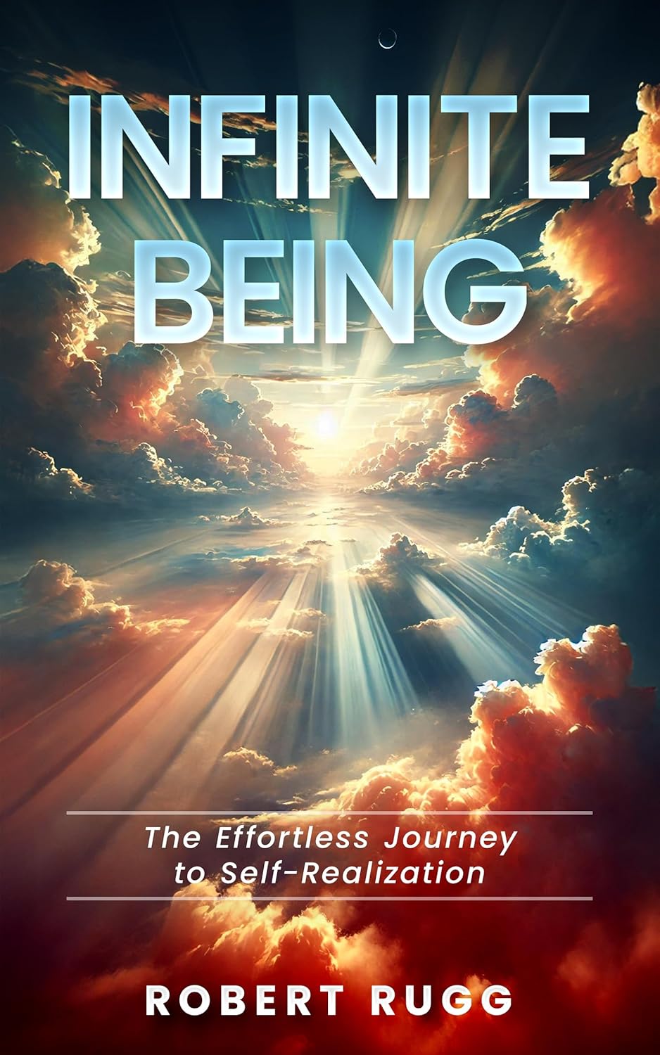 Infinite Being: The Effortless Journey to Self-Realization - Kindle ...