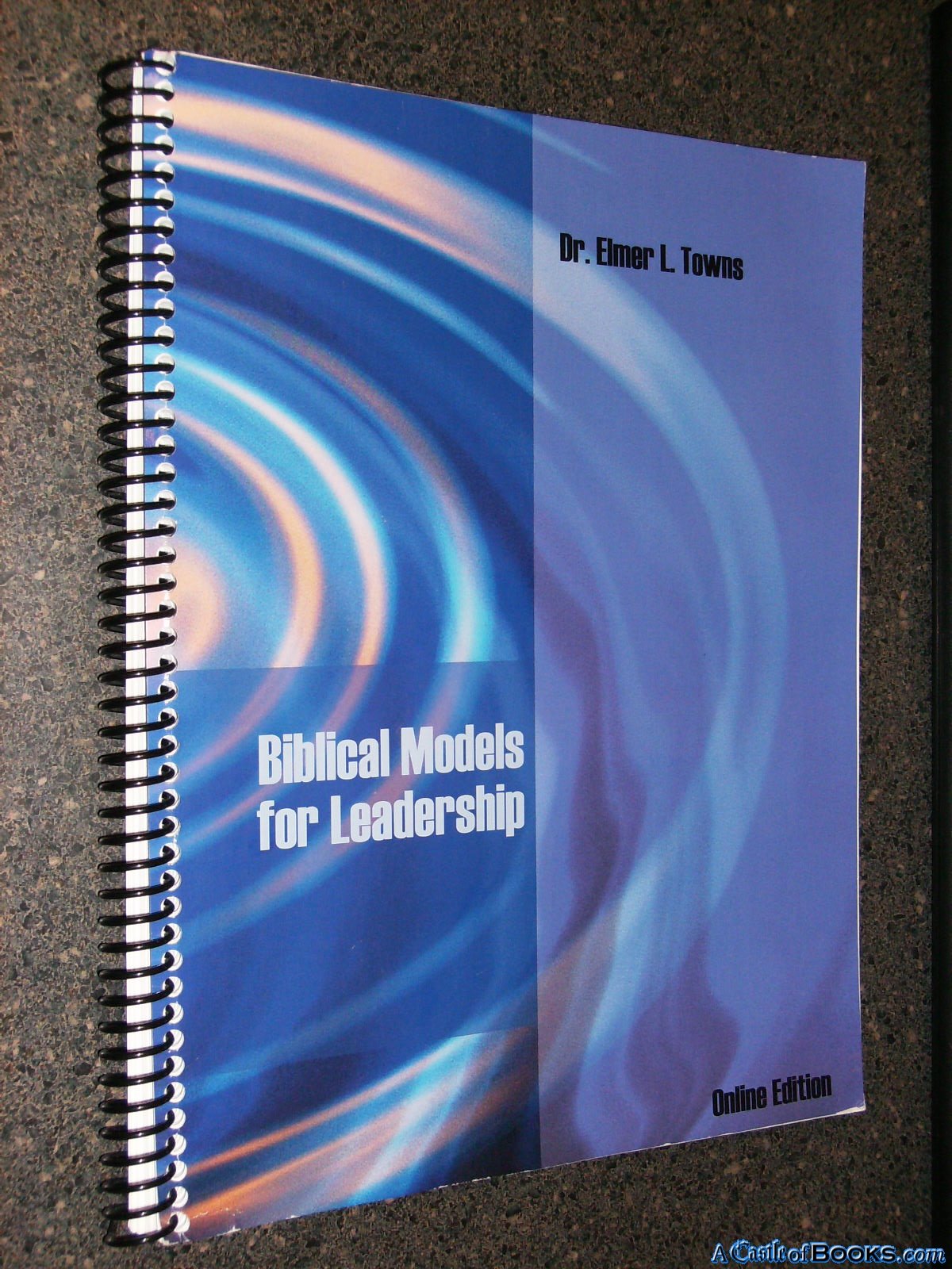 Biblical Models for Leadership: Dr. Elmer L. Towns: 9781111950873 ...