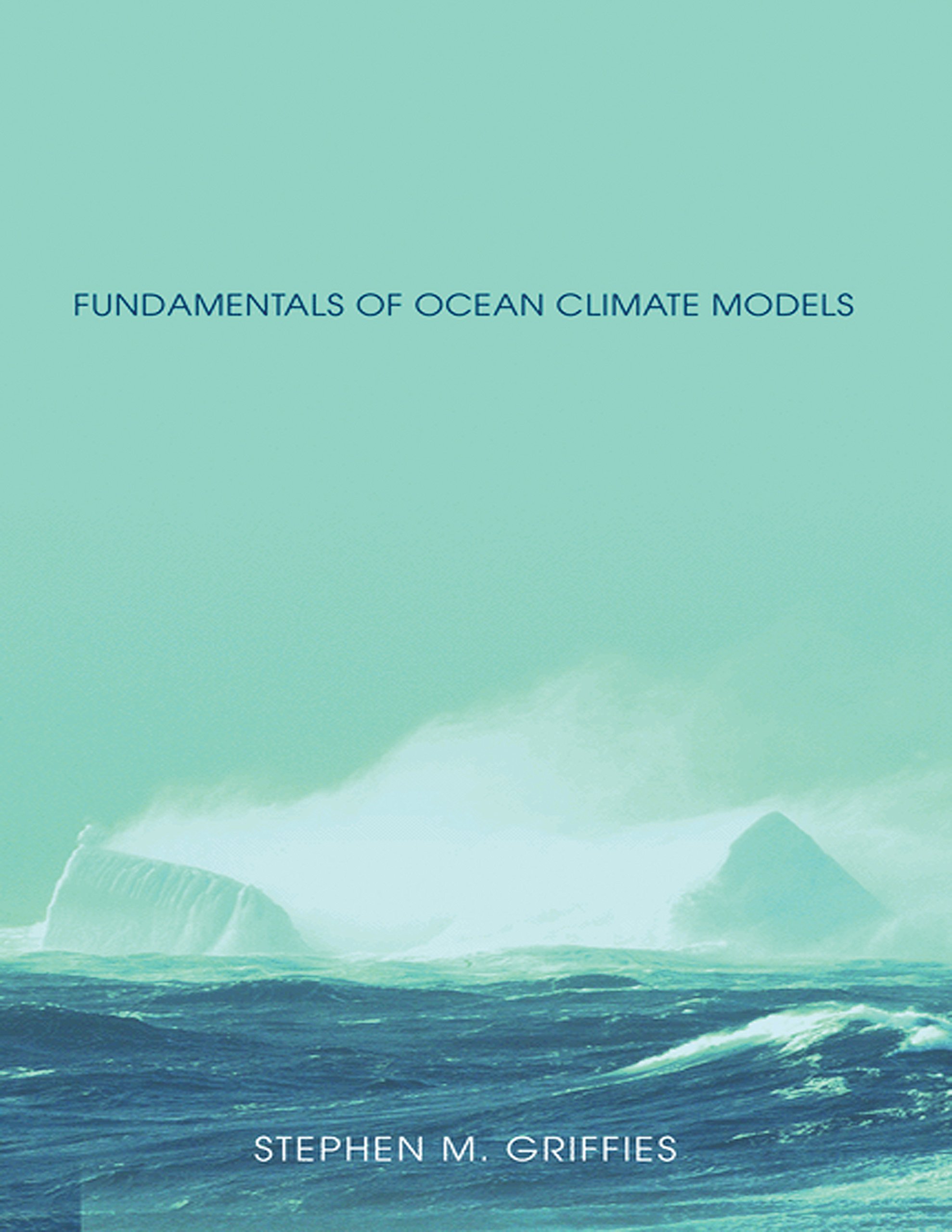 Fundamentals of Ocean Climate Models: Griffies, Stephen: 9780691118925 ...
