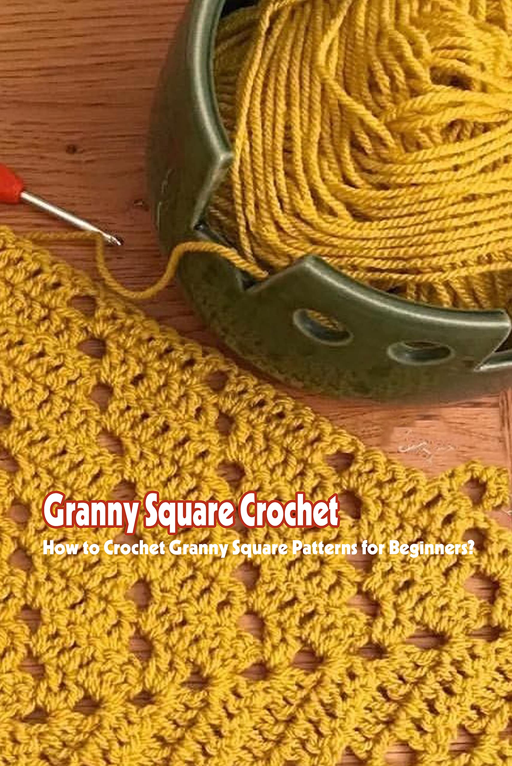 Buy Granny Square Crochet How To Crochet Granny Square Patterns For buy-granny-square-crochet-how-to-crochet-granny-square-patterns-for