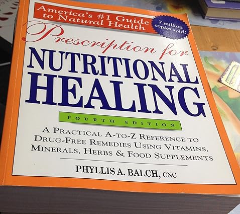 Prescription for Nutritional Healing, 4th Edition: Balch CNC, Phyllis A ...