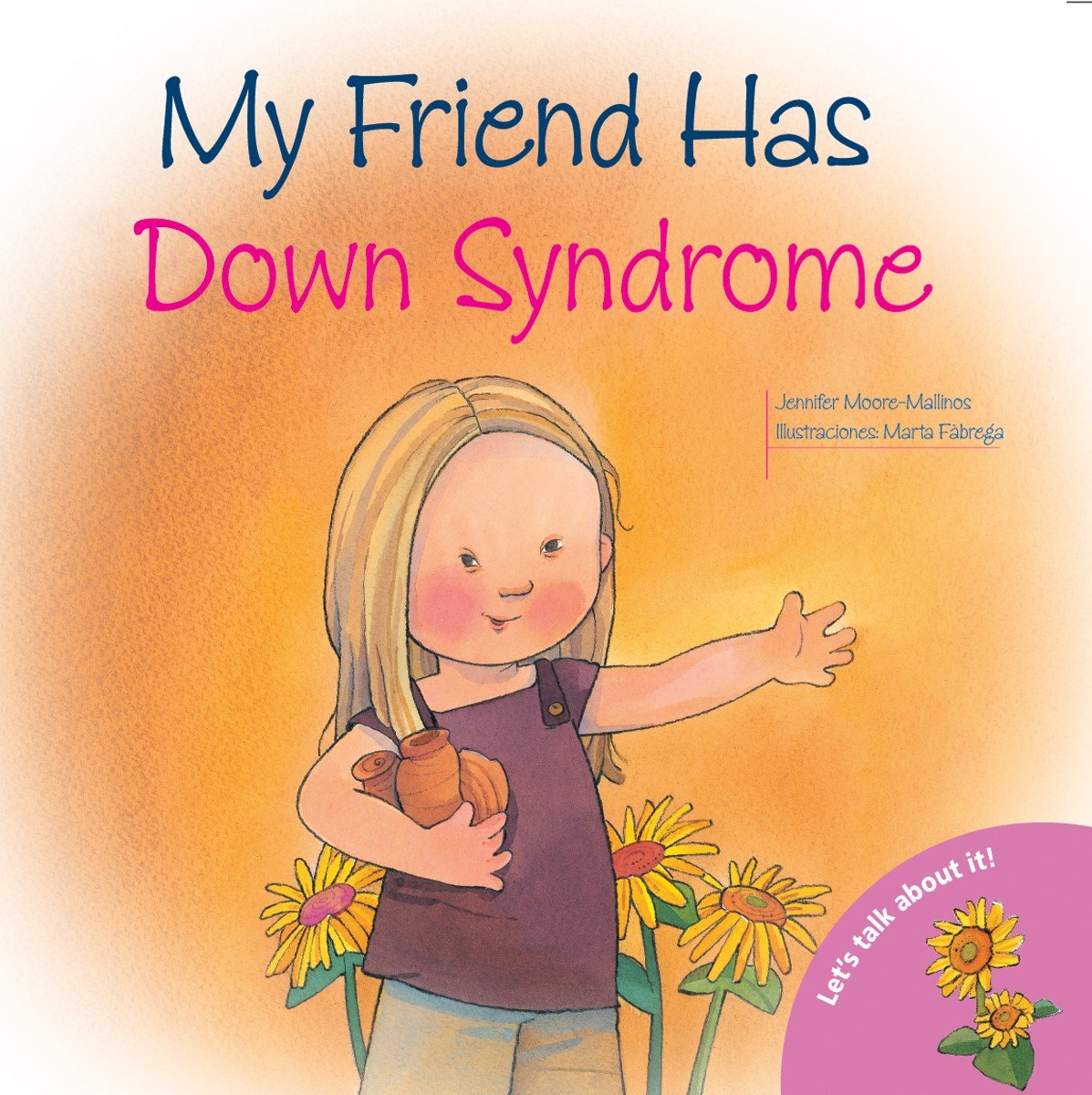 My Friend Has Down Syndrome (Let's Talk About It!): Amazon.co.uk: Moore ...