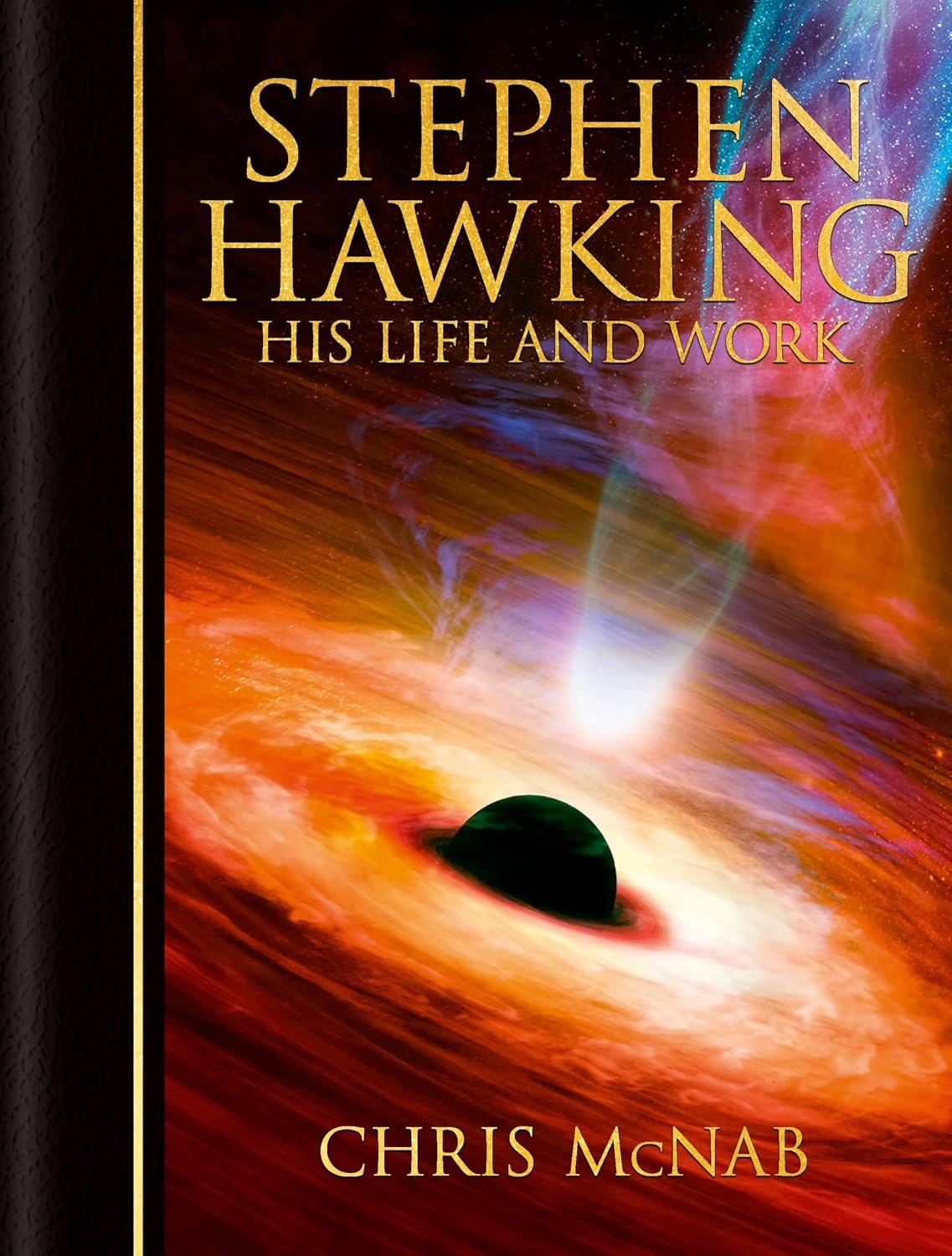 Stephen Hawking: His Life and Work: McNab, Chris: 9781398860230: Amazon ...