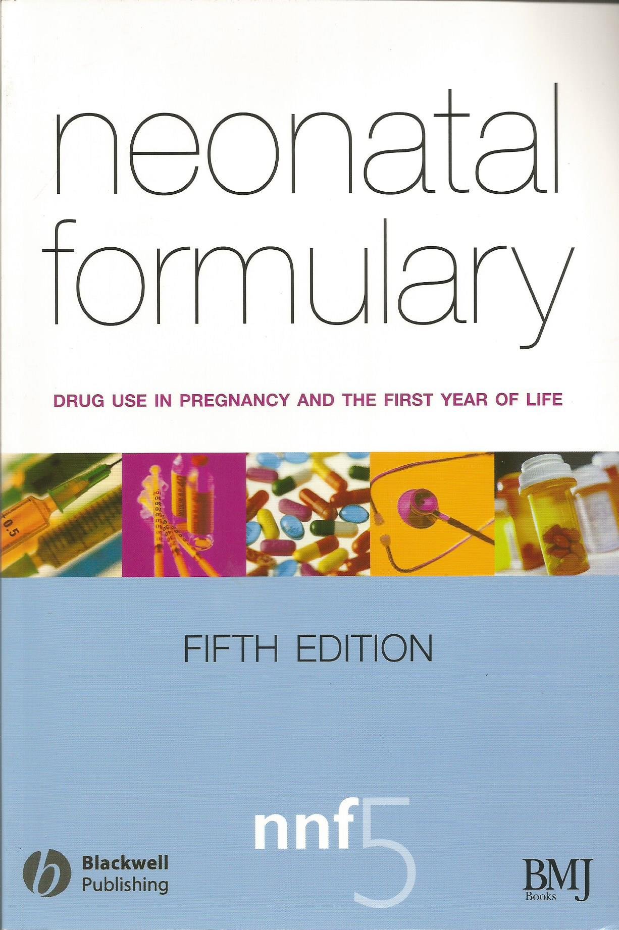 Neonatal Formulary: Drug Use in Pregnancy and the First Year of Life ...
